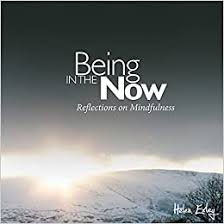 Being in the now Reflections on mindfulness by Helen Exley | Goodreads
