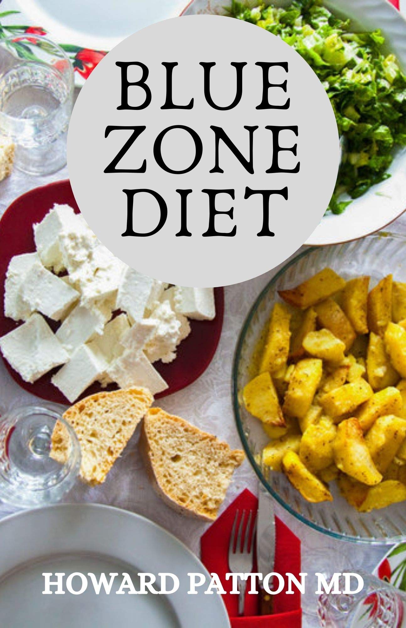 BLUE ZONE DIET: The Complete Guide To Zone Diet And Delicious Recipes ...