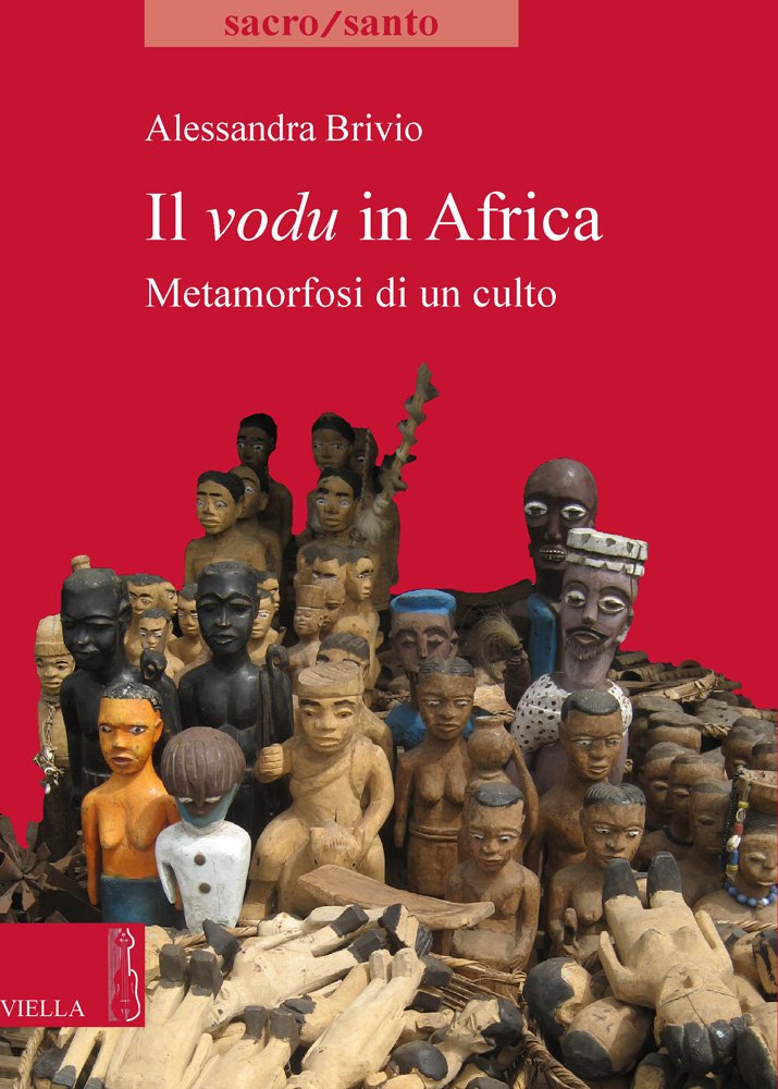 Il Vodu in Africa: Metamorfosi Di Un Culto by Alessandra Brivio | Goodreads
