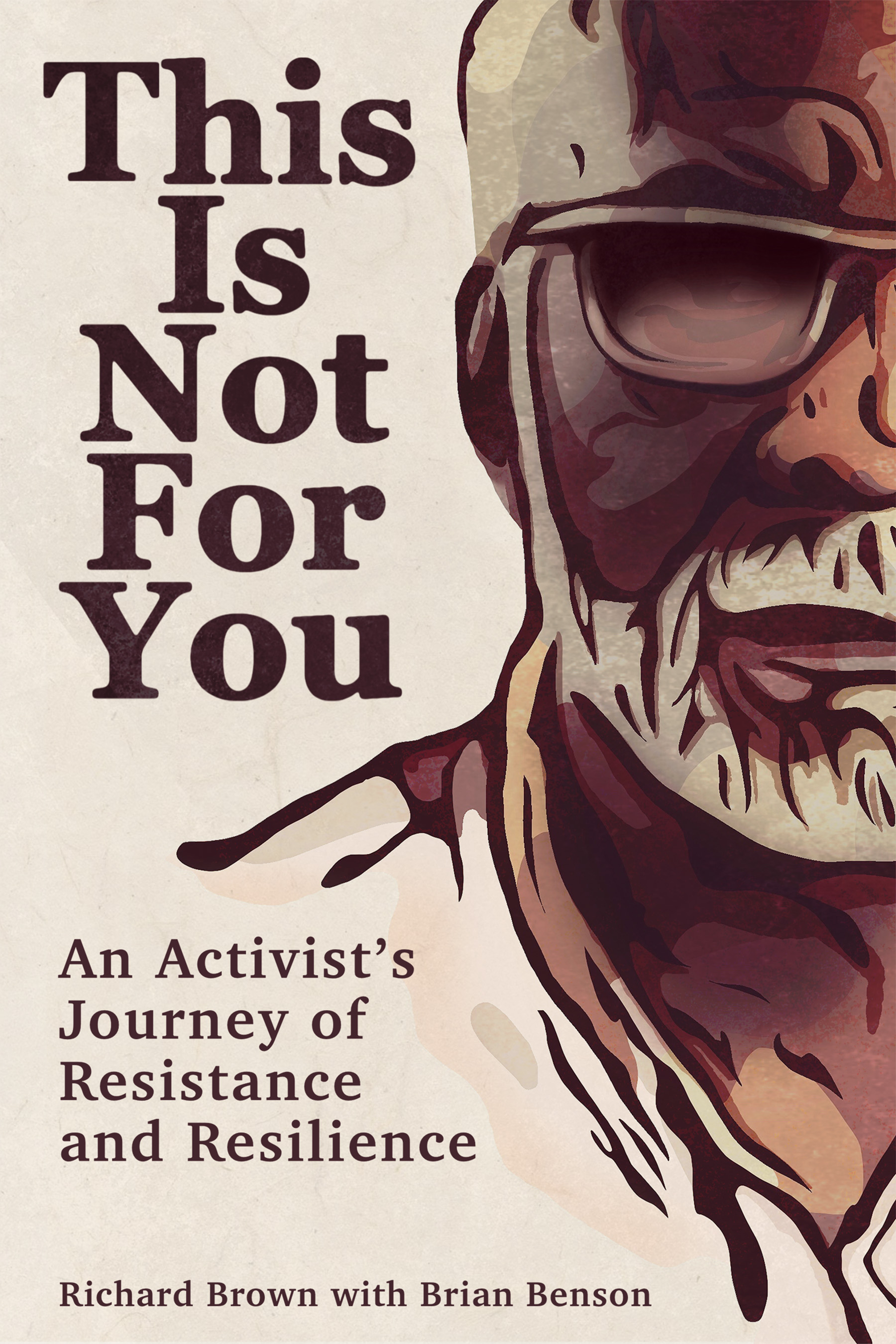 This Is Not for You: An Activist’s Journey of Resistance and Resilience ...