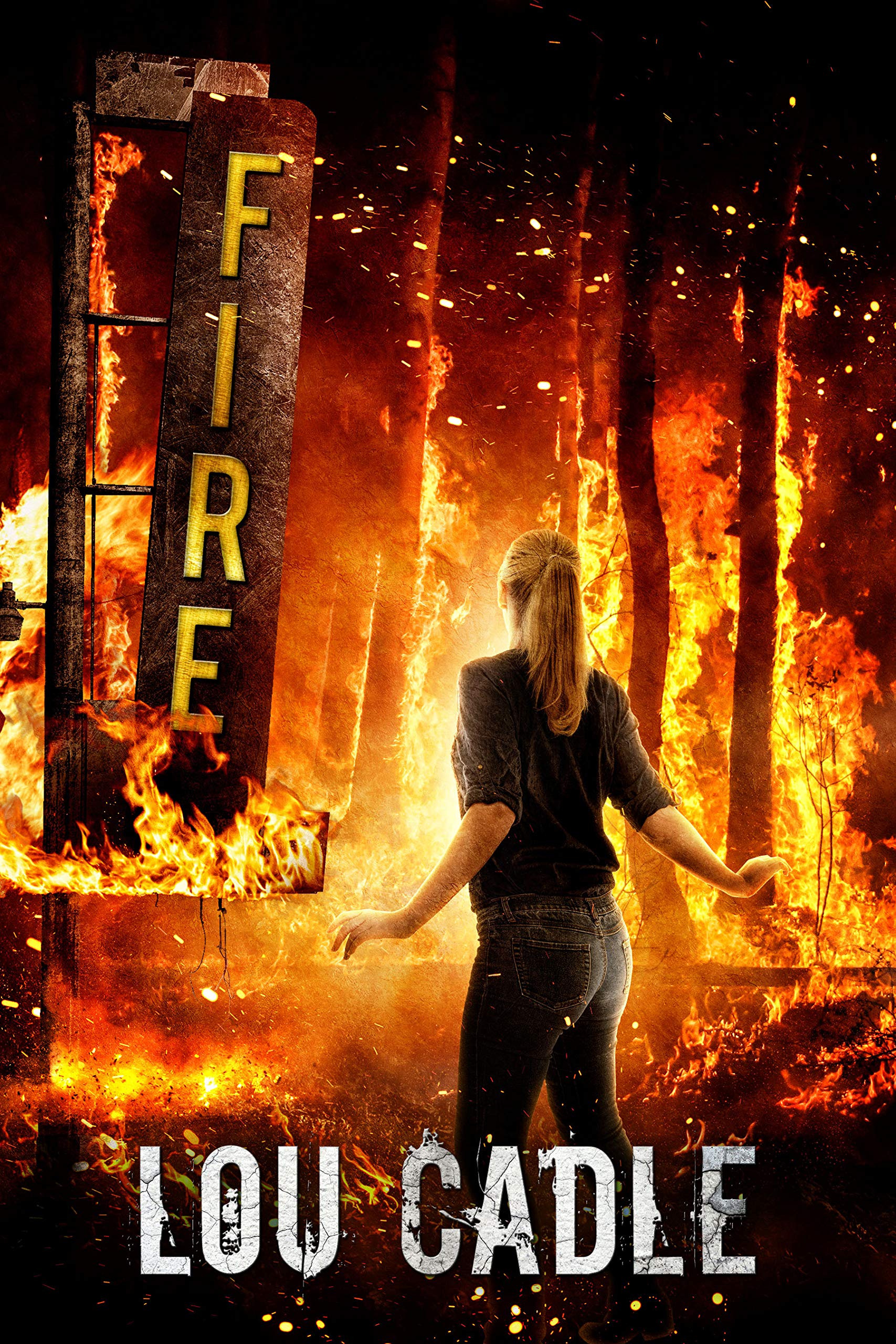 Fire: A Natural Disaster Thriller by Lou Cadle | Goodreads