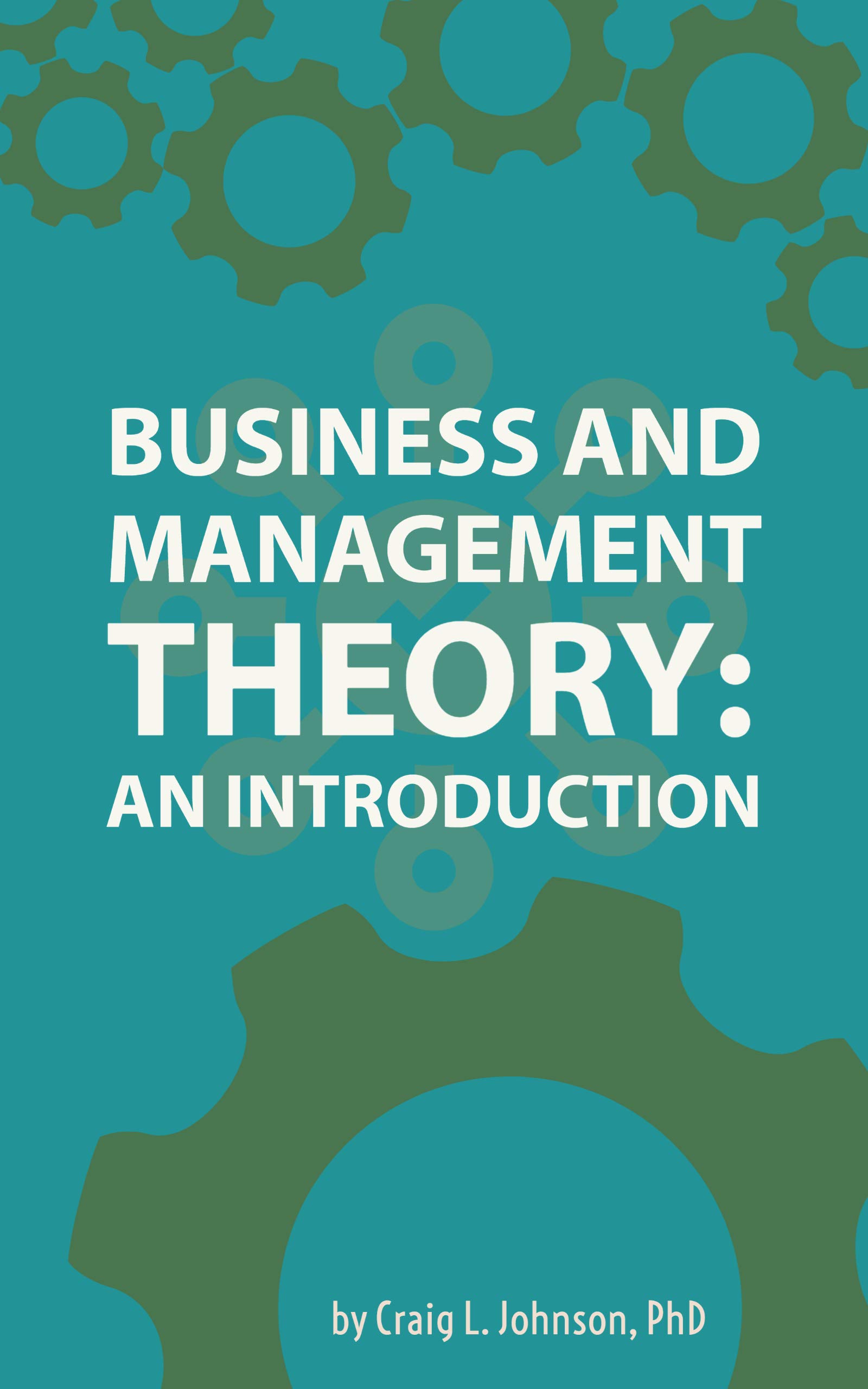 Business and Management Theory: An Introduction by Craig L. Johnson ...