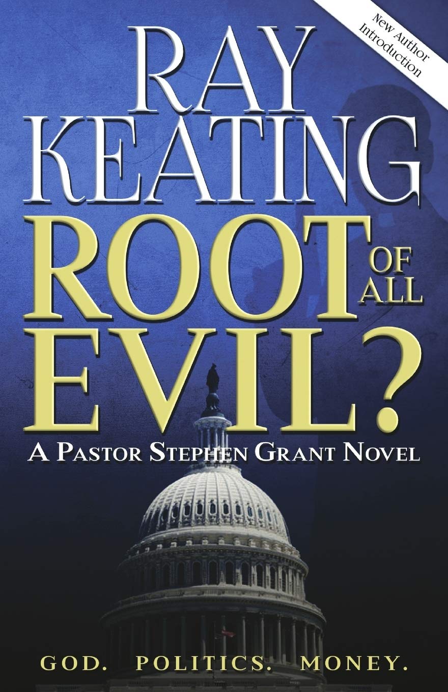 Root of All Evil?: A Pastor Stephen Grant Novel by Ray Keating | Goodreads