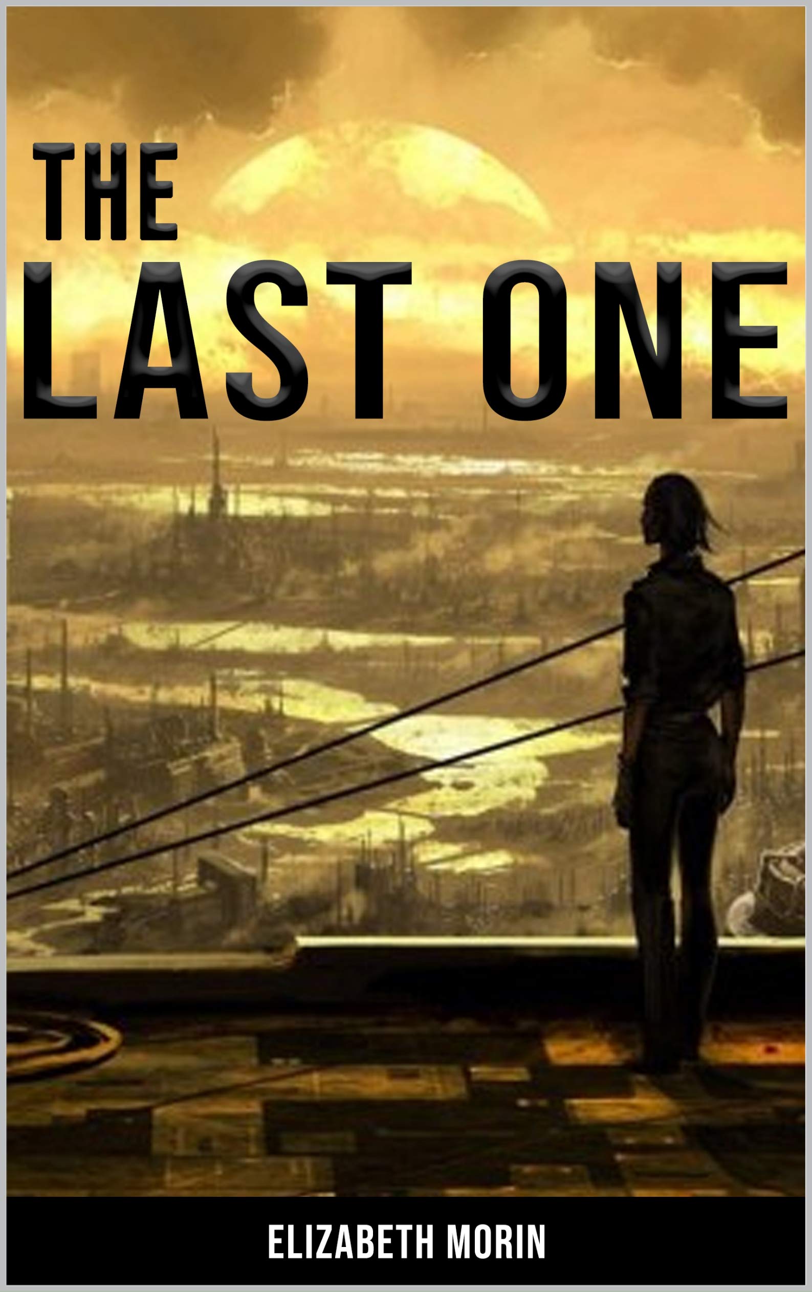 The Last One by Elizabeth Morin | Goodreads