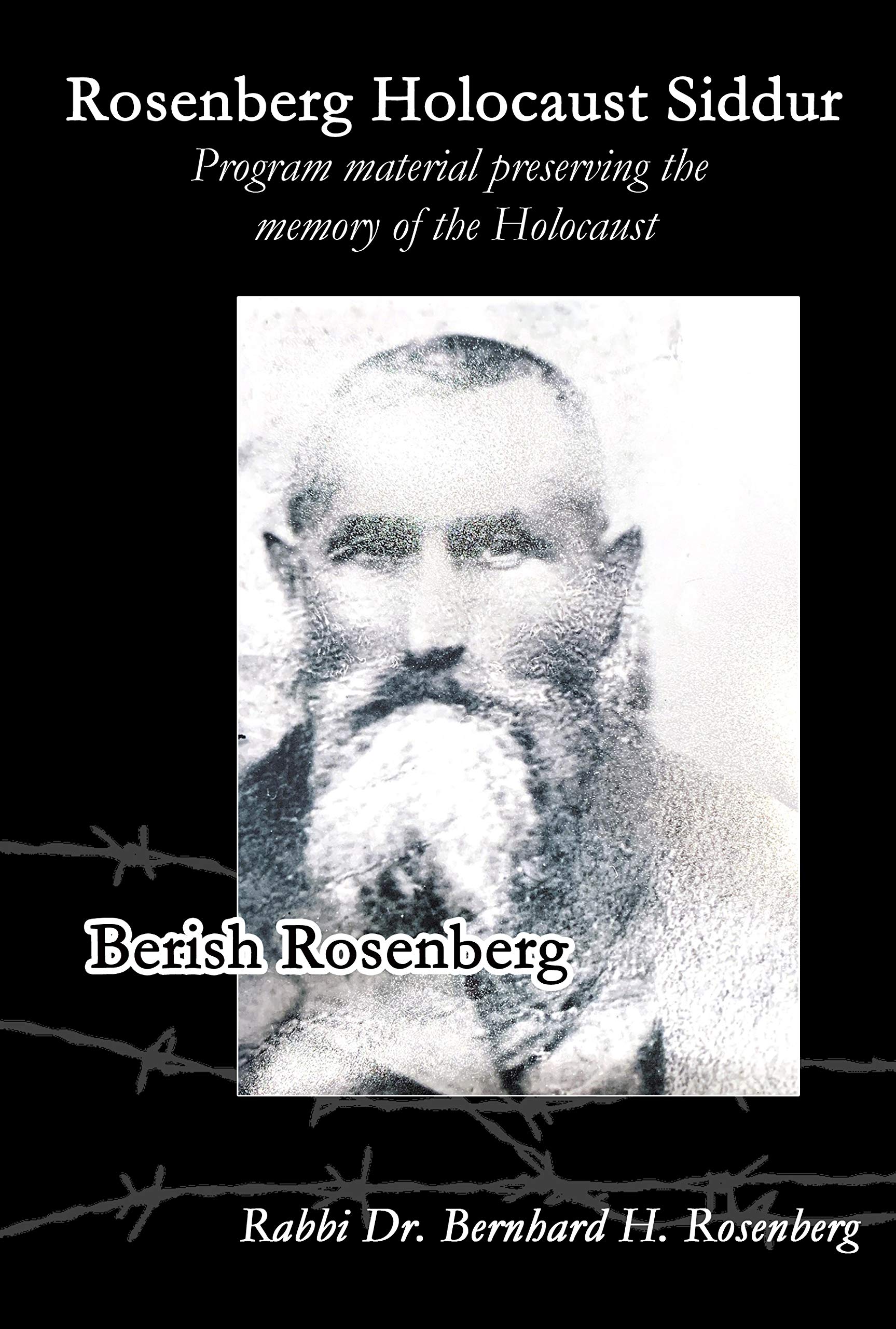 Rosenberg Holocaust Siddur: Program material preserving the memory of ...