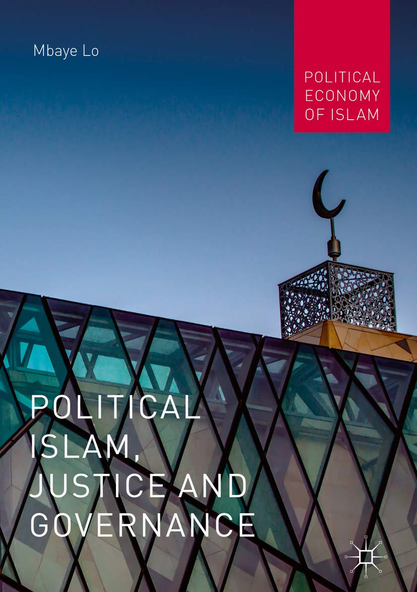 Political Islam, Justice and Governance by Mbaye Lo | Goodreads