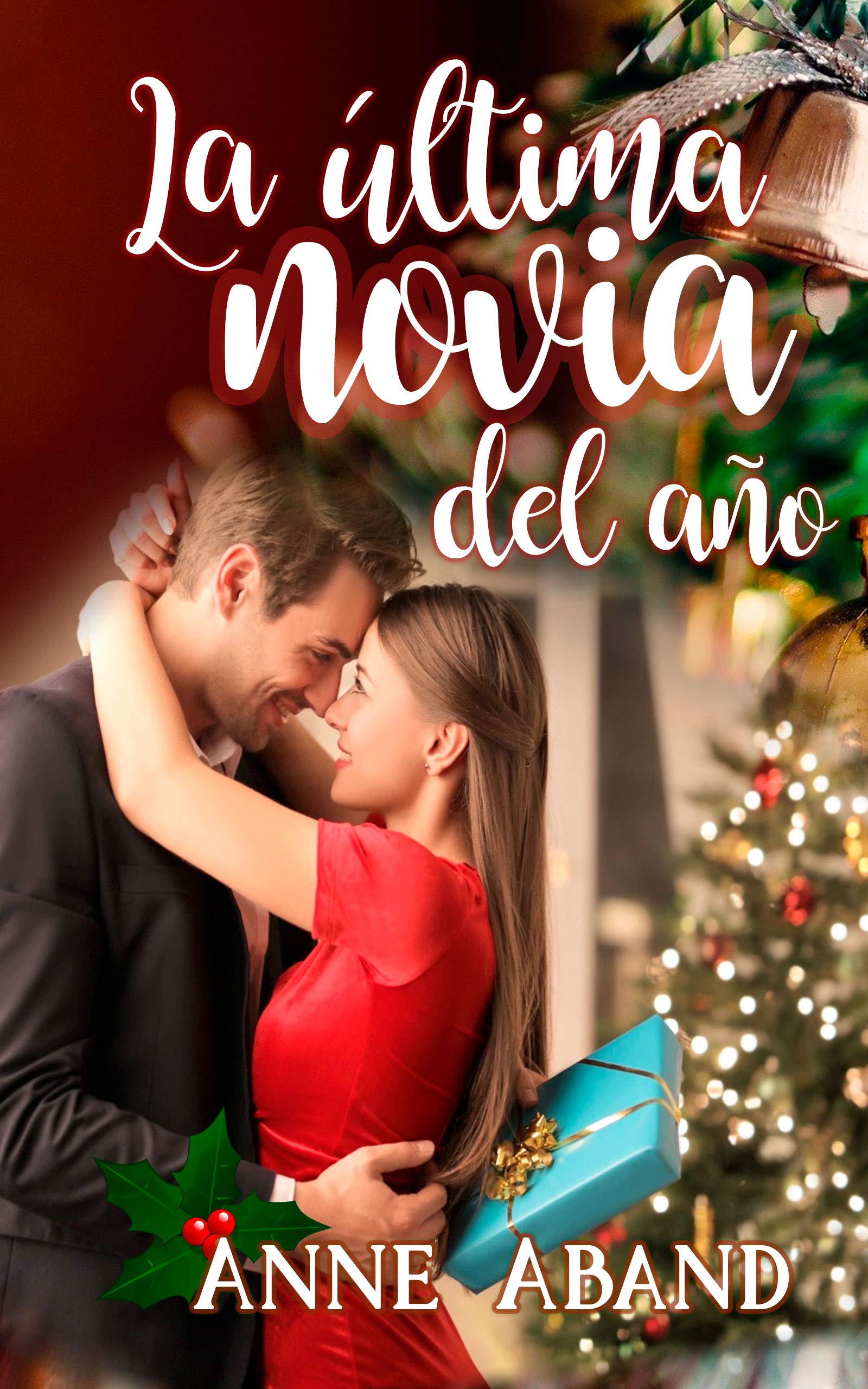 La última novia del año (Novelas Navideñas de Anne Aband) by Anne Aband ...