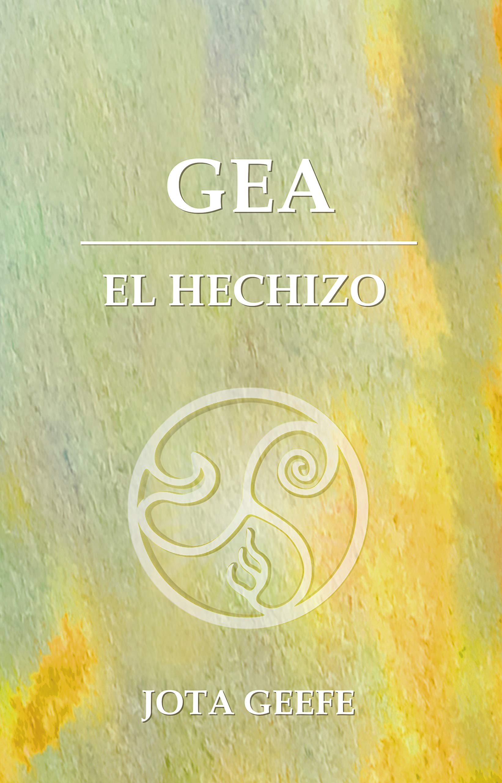 GEA: El Hechizo: El futuro está en juego... by Jota Geefe | Goodreads