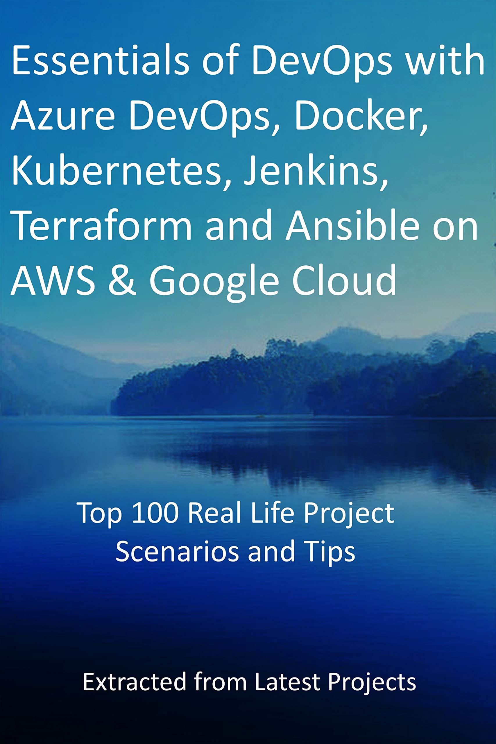 Essentials of DevOps with Azure DevOps, Docker, Kubernetes, Jenkins ...