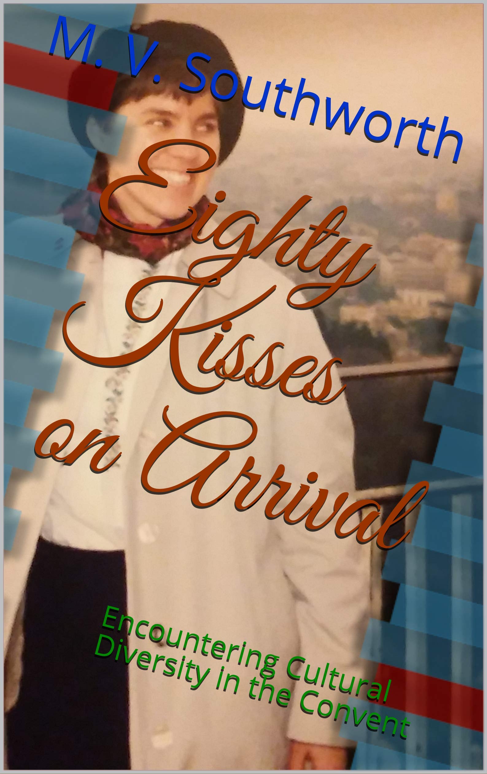 Eighty Kisses on Arrival: Encountering Cultural Diversity in the ...