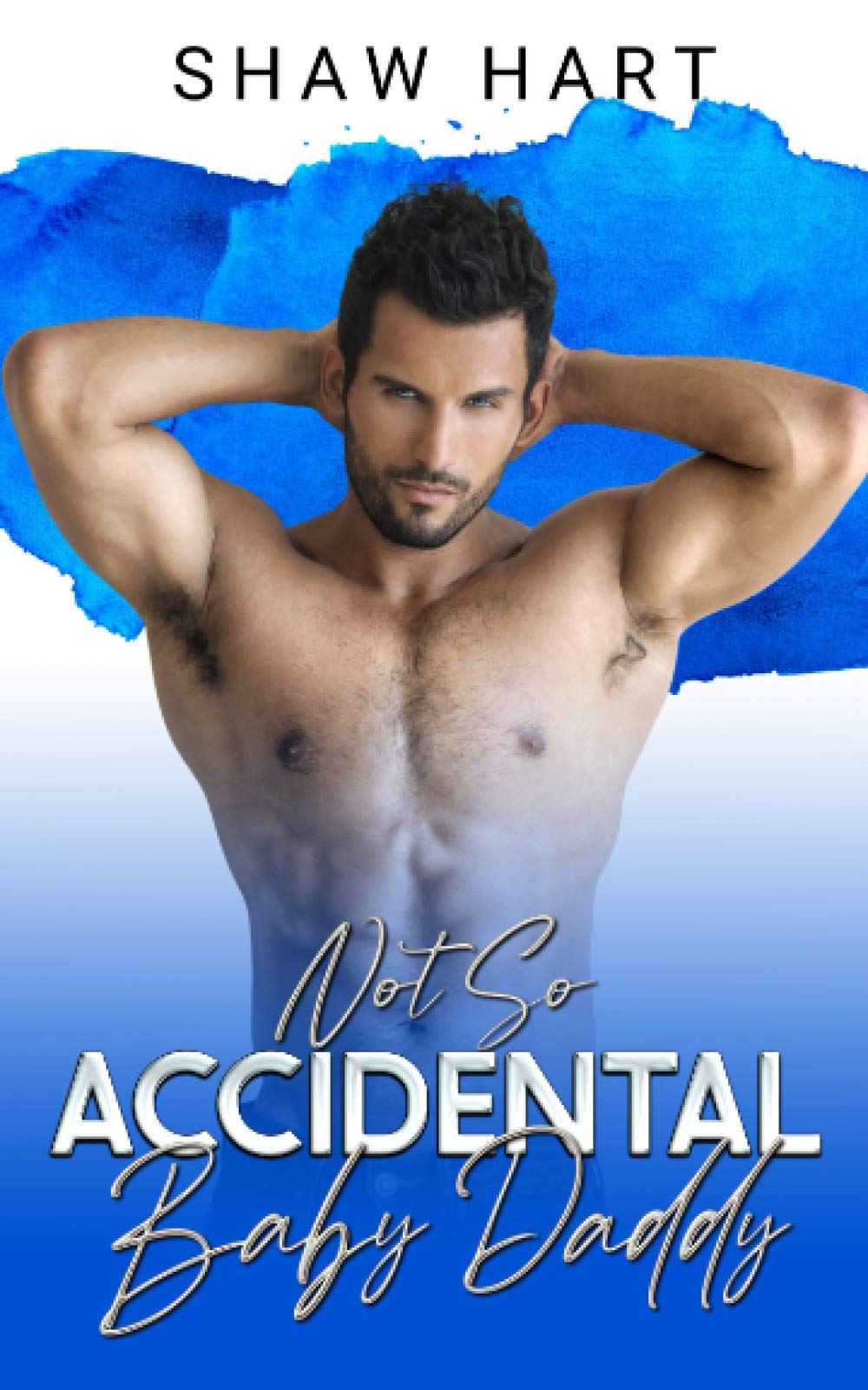 Not So Accidental Baby Daddy (A DILF For Father's Day) by Shaw Hart ...