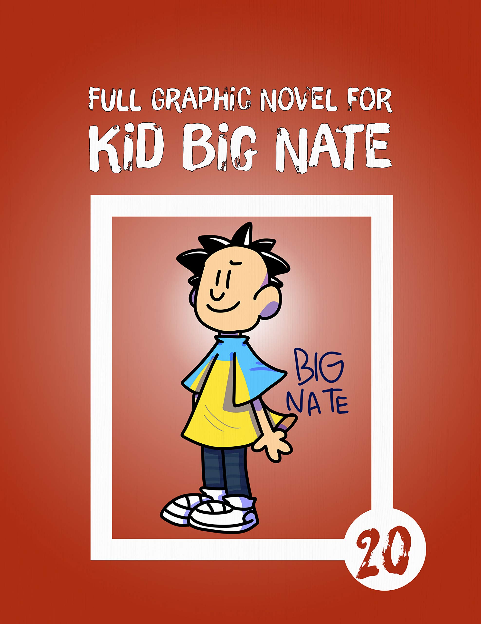 Full Graphic Novel For Kid Big Nate: From the Top Book 20 by Gregory ...