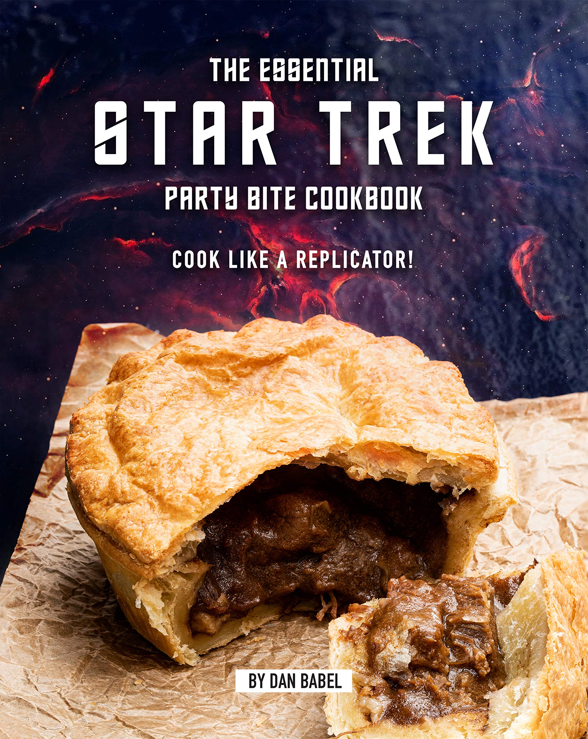 The Essential Star Trek Party Bite Cookbook: Cook Like A Replicator! by ...