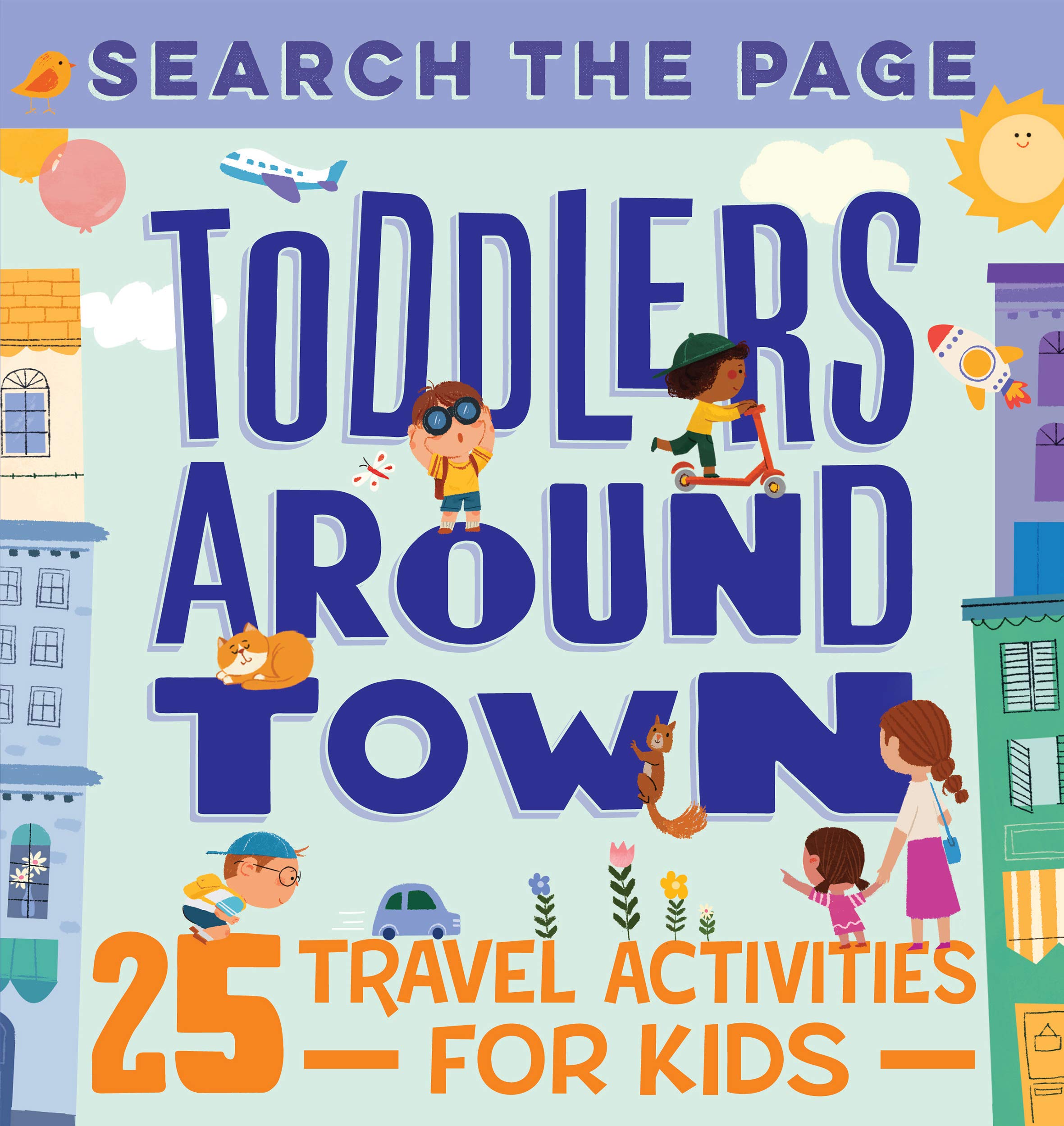 Search and Find Toddlers Around Town: 25 Travel Activities for Kids by ...