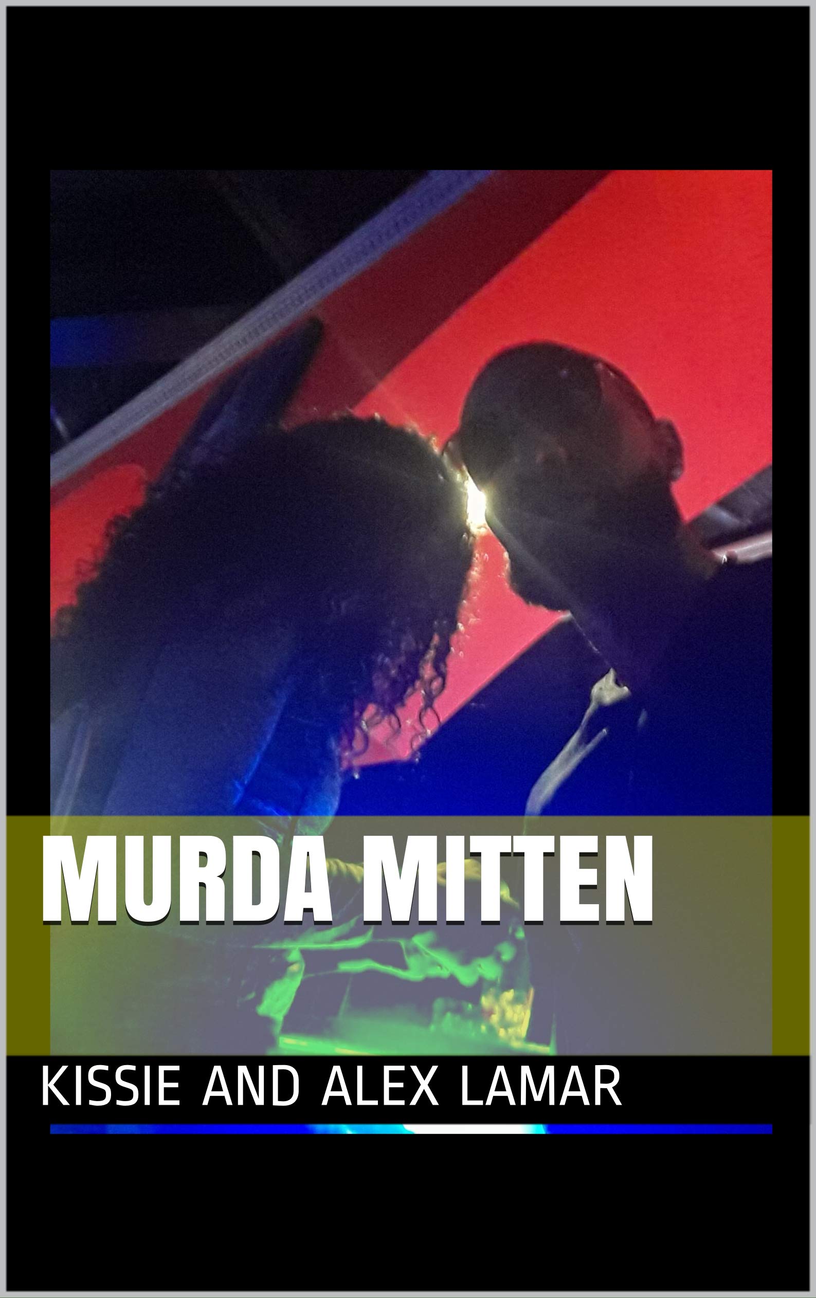 Murda Mitten by Kissie and Alex Lamar | Goodreads