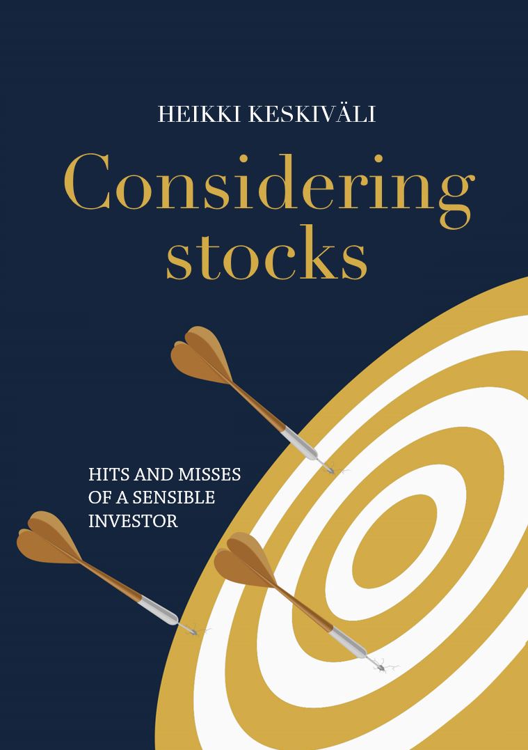 Considering Stocks: Hits and Misses of a Sensible Investor by Heikki ...