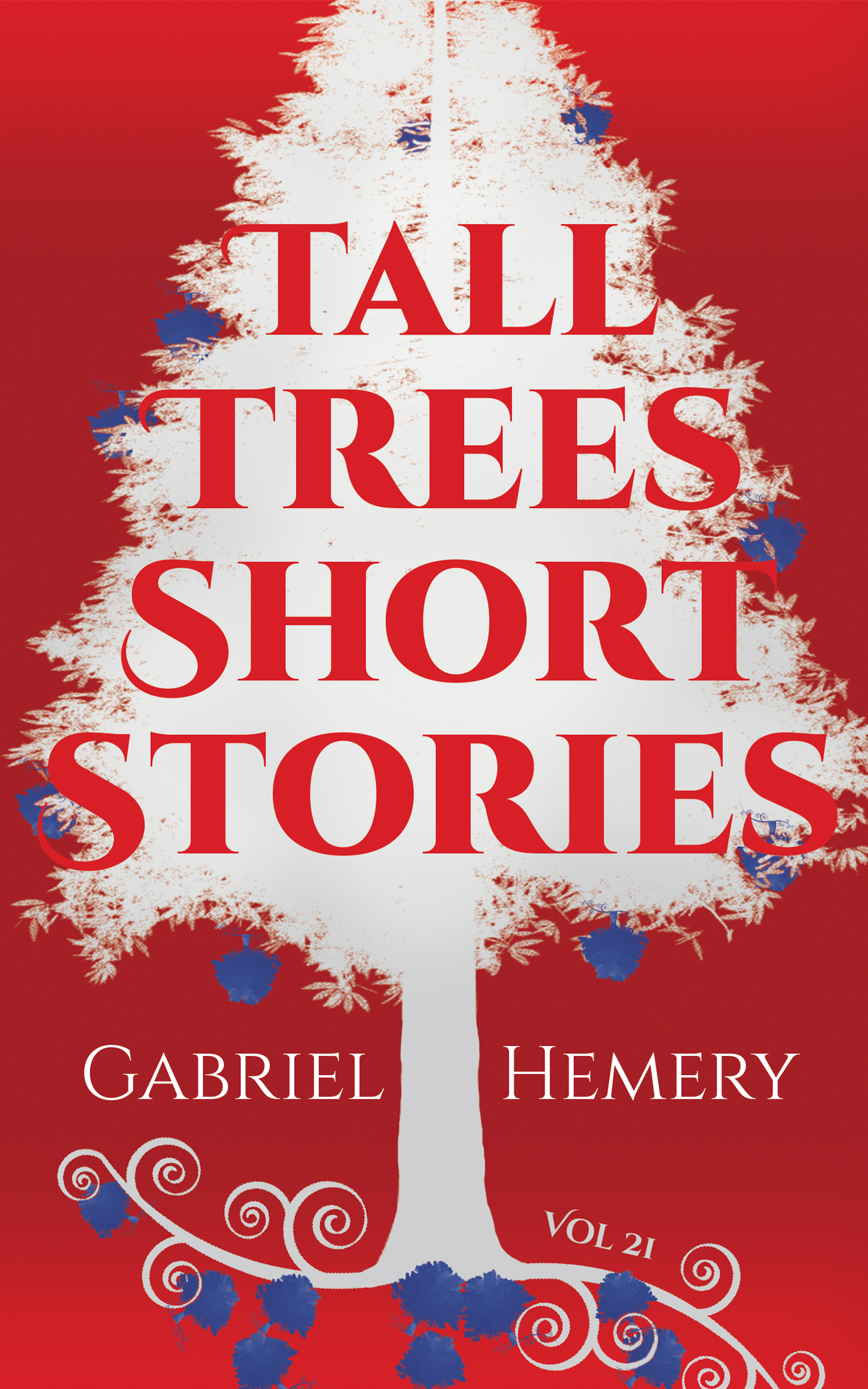 Tall Trees Short Stories: Volume 21 by Gabriel Hemery | Goodreads