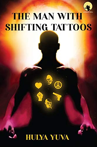 The Man with Shifting Tattoos by Hulya Yuva | Goodreads