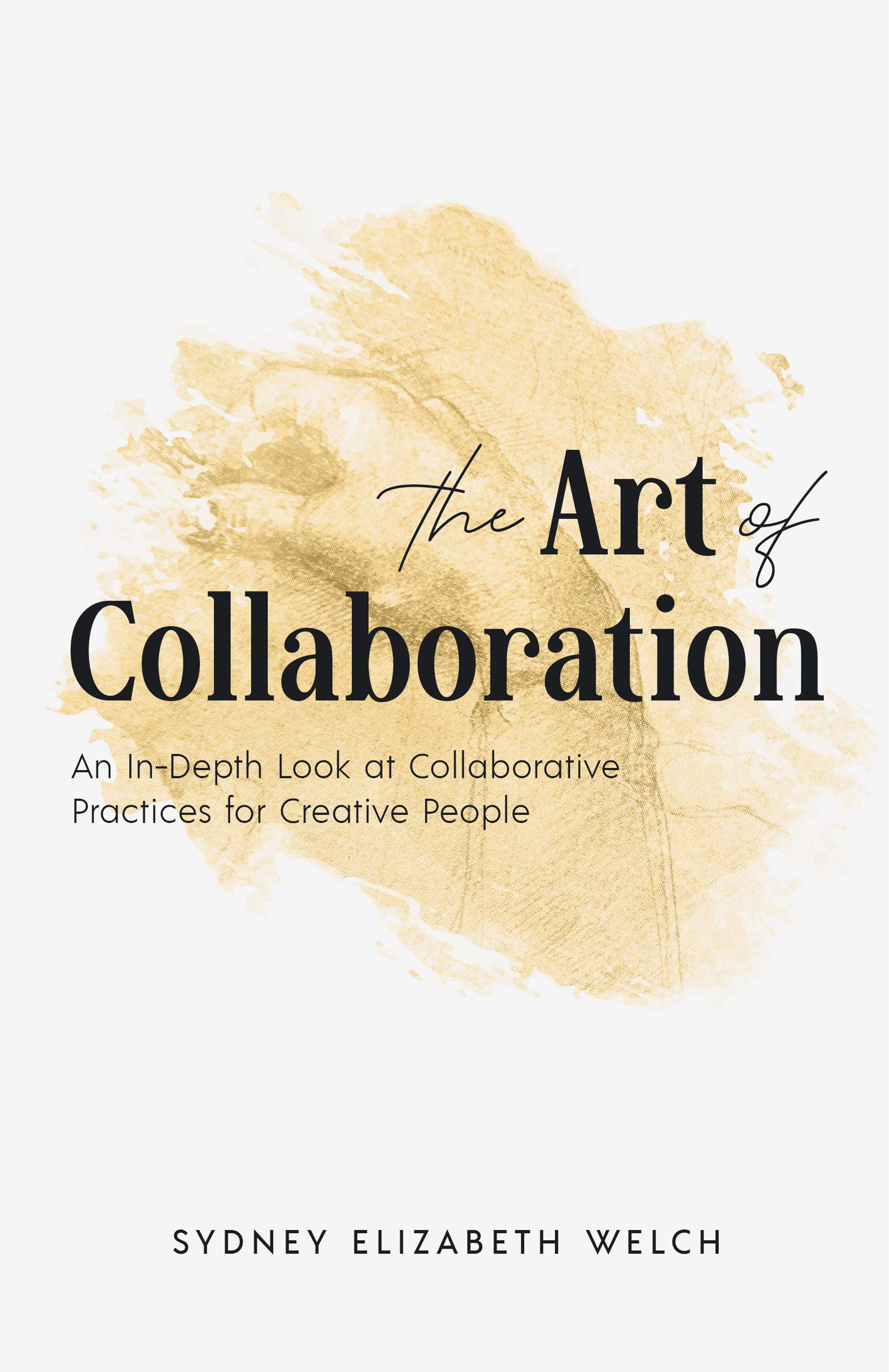 The Art of Collaboration: An In-Depth Look at Creative Practices for ...