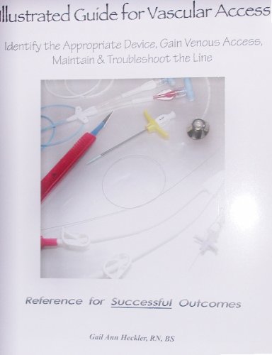 "Illustrated Guide for Vascular Access: Identify the Appropriate Device ...