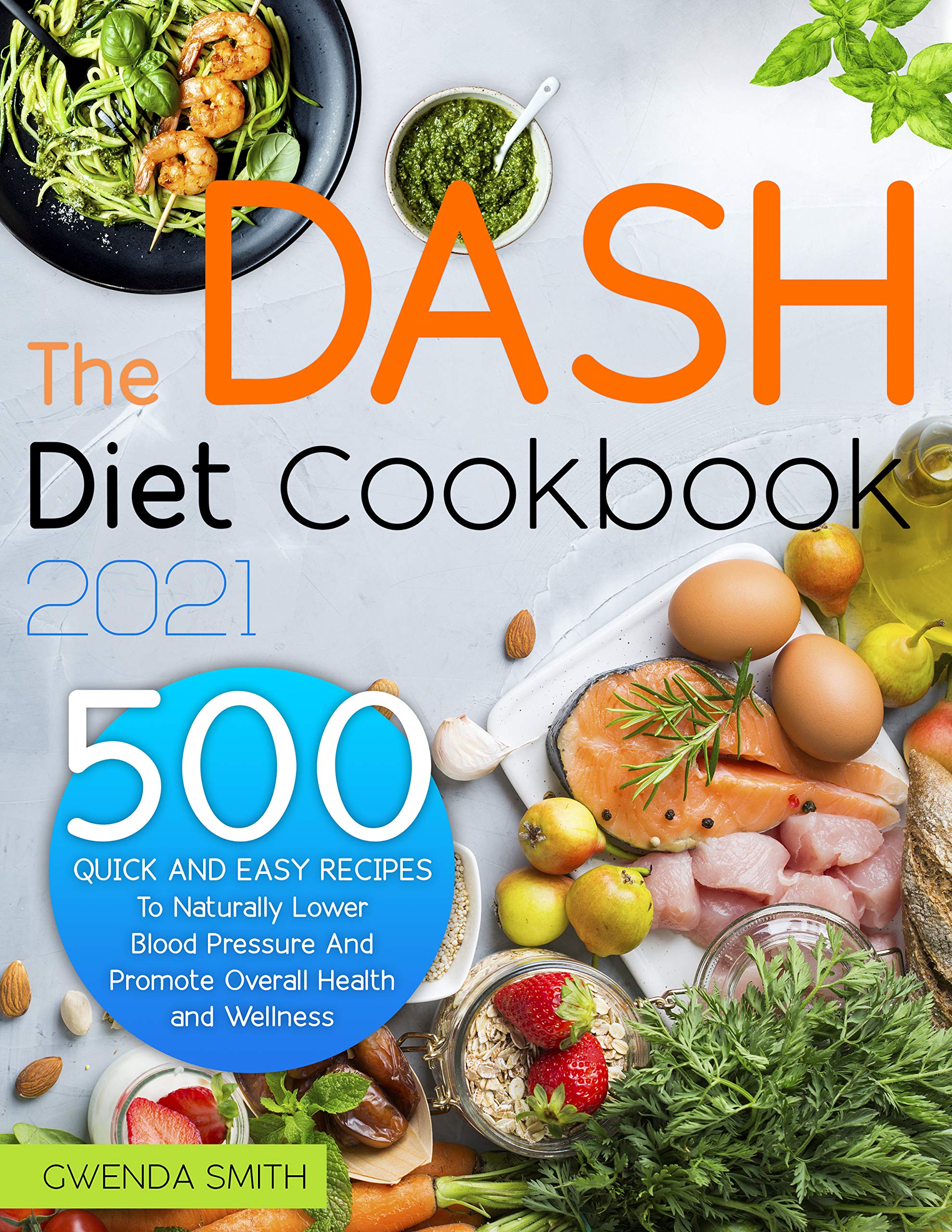 Dash Diet Cookbook 2022: 500 Low Sodium Recipes to Embrace Lifelong ...