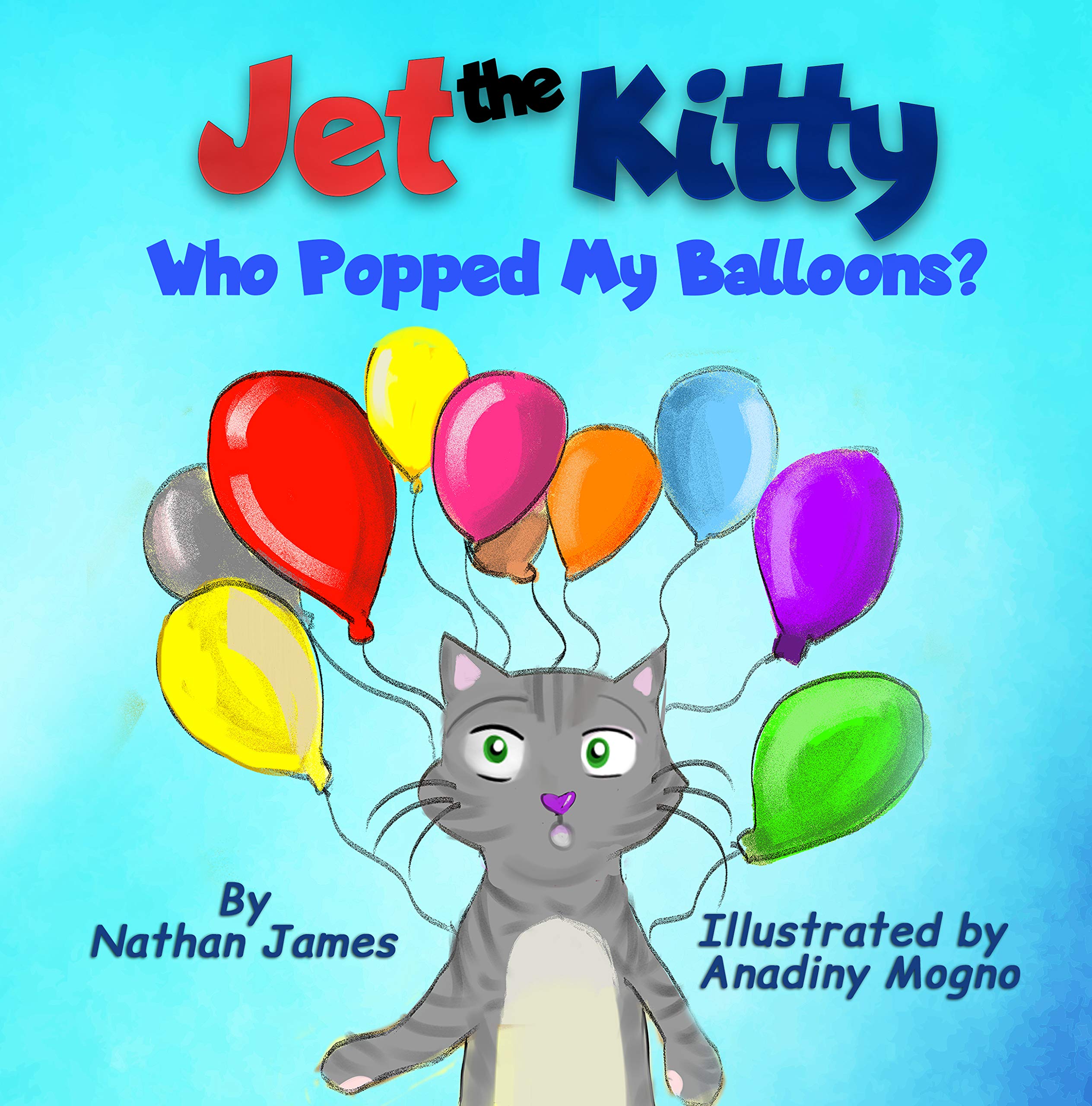 Jet The Kitty: Who Popped My Balloons - A Rhyming Animal Book Mystery ...