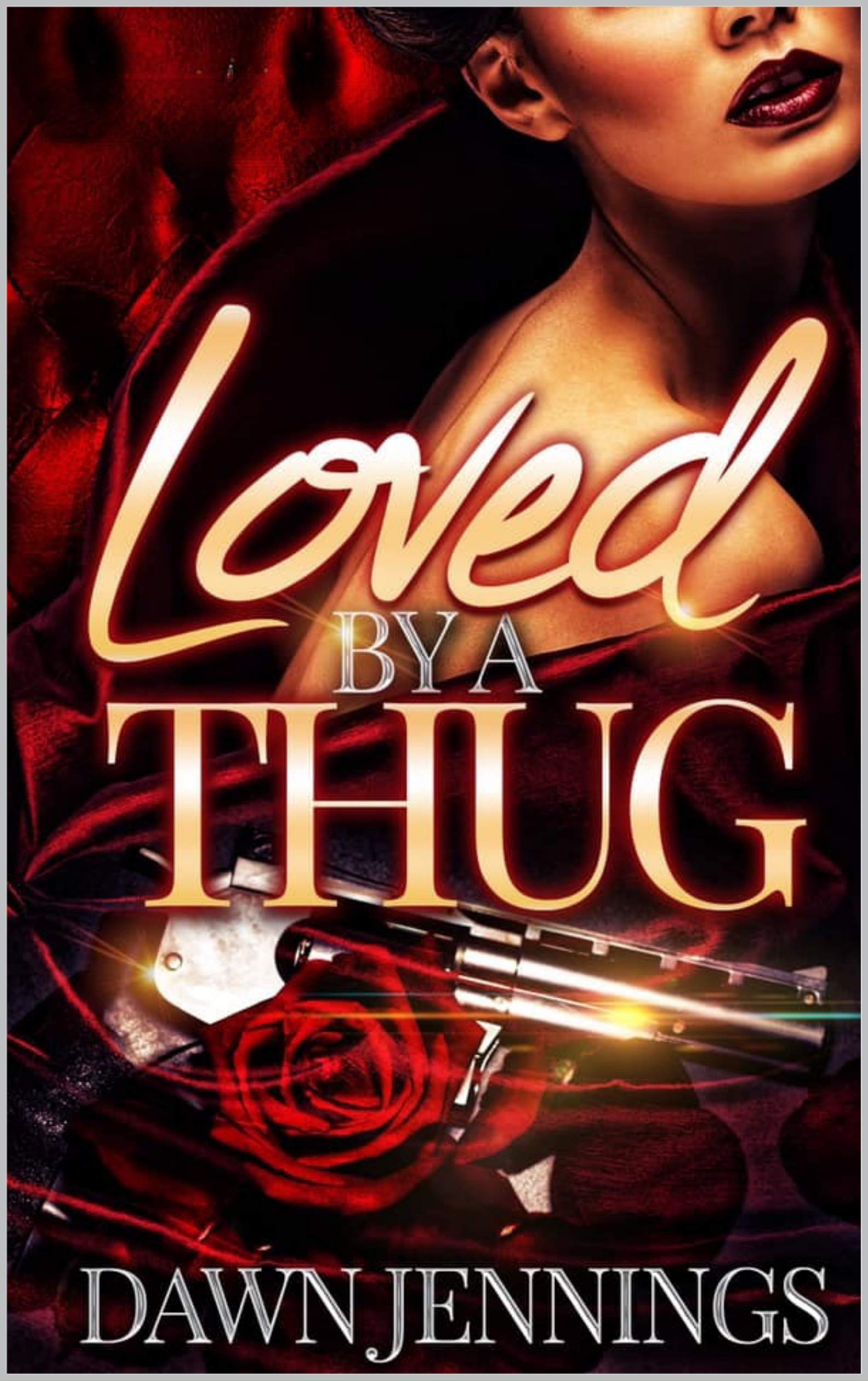 Loved By A Thug by Dawn Jennings | Goodreads
