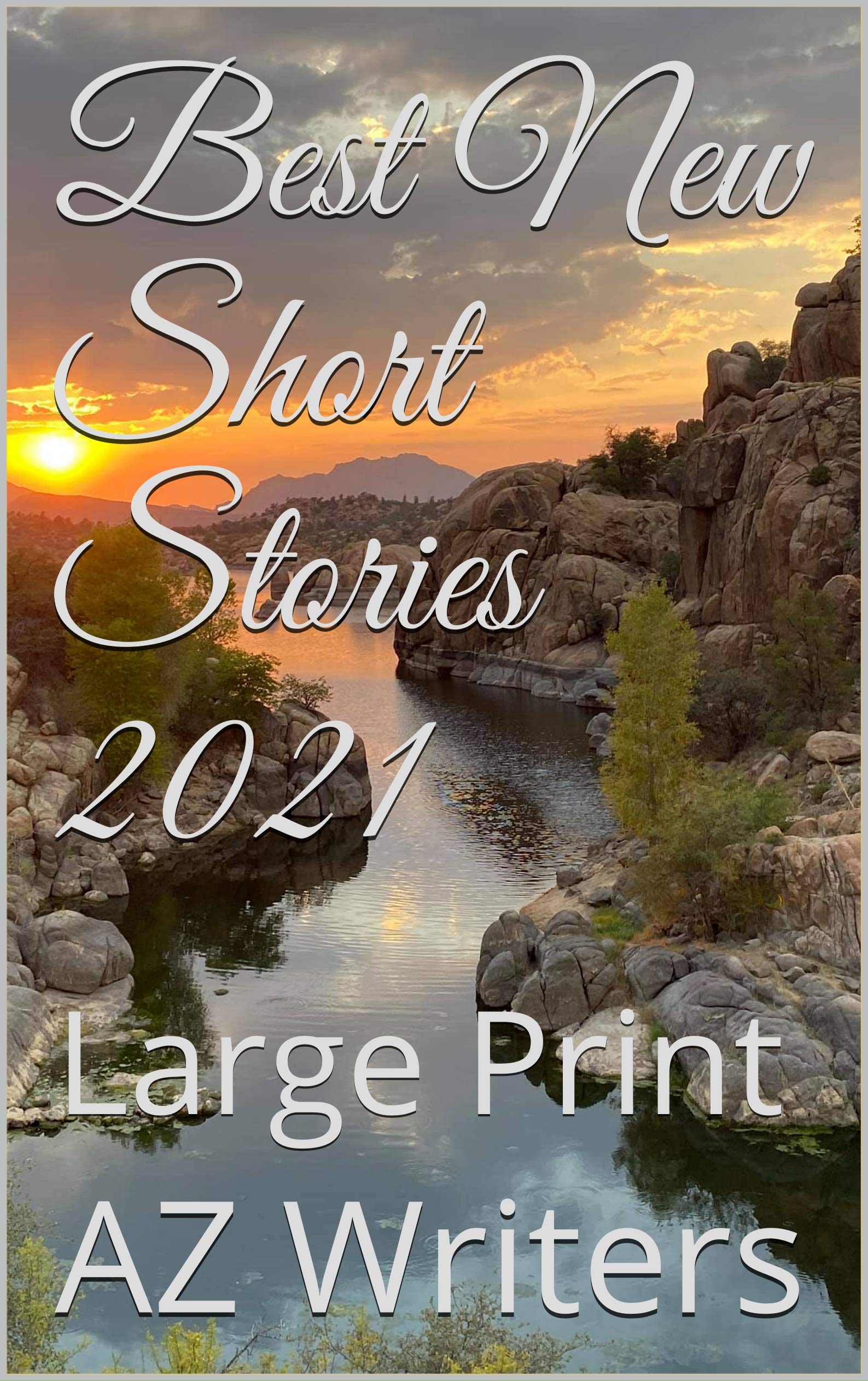 Best New Short Stories 2021: Large Print by AZ Writers | Goodreads