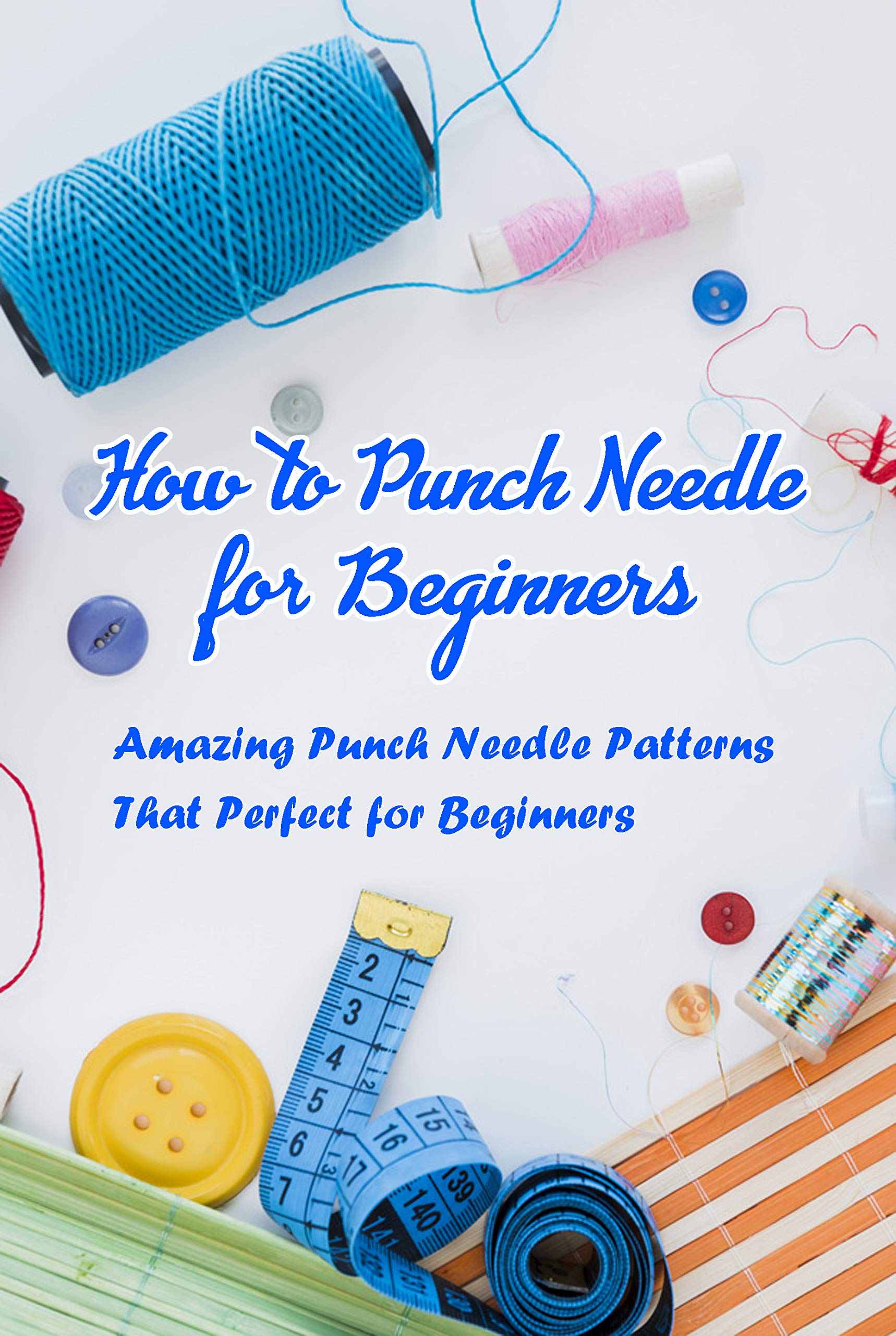 How to Punch Needle for Beginers: Amazing Punch Needle Patterns That ...