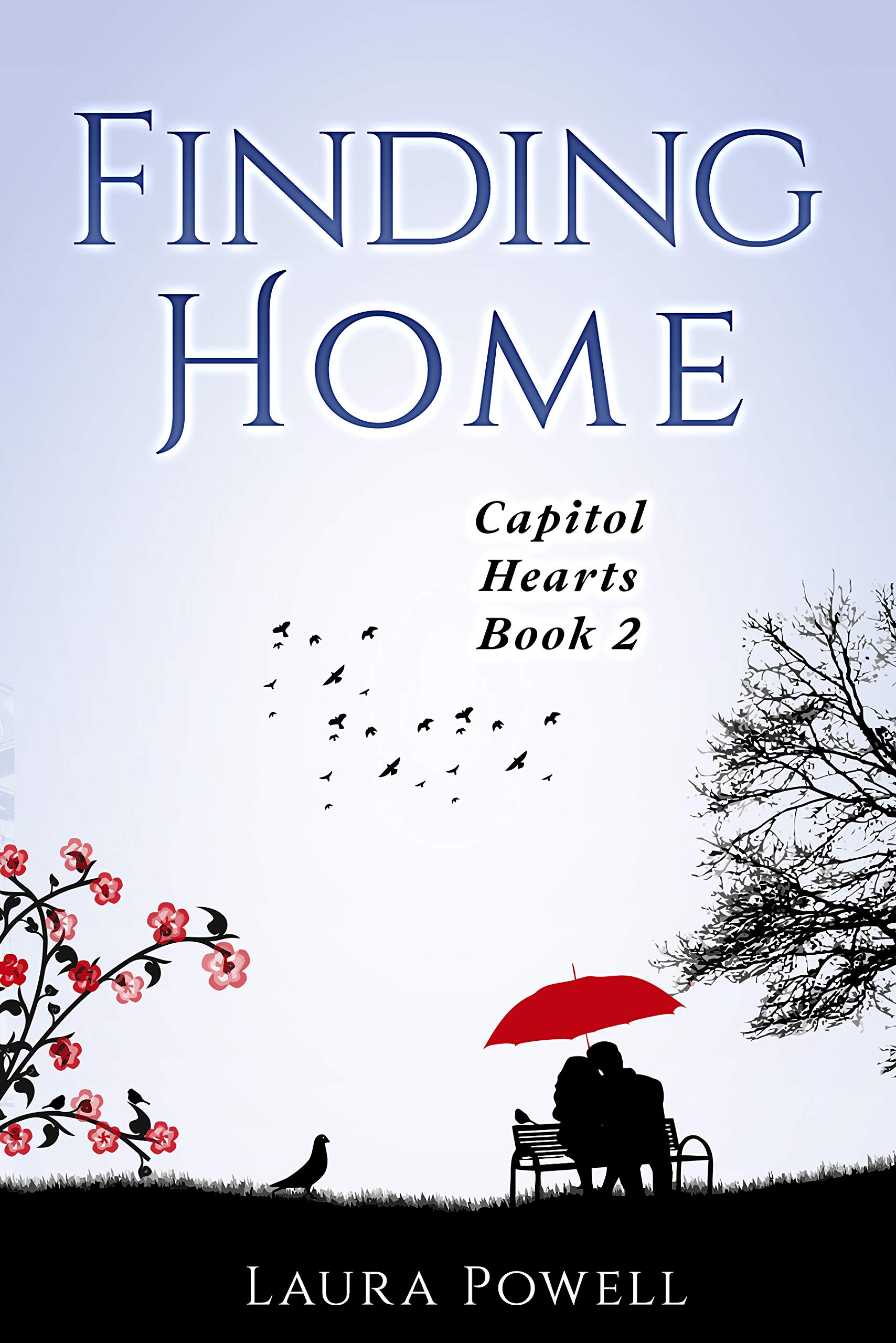 Finding Home (Capitol Hearts Series Book 2) by Laura Powell | Goodreads