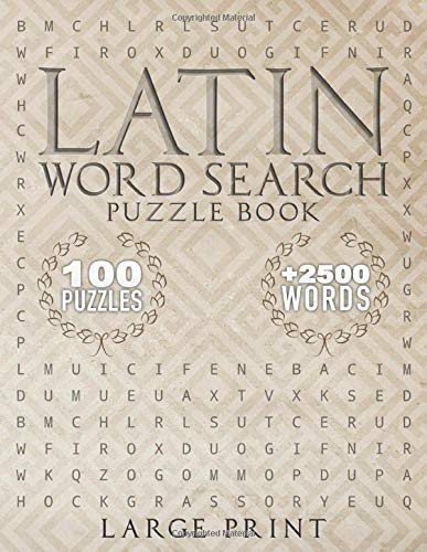 Latin Word Search Puzzle book: 100 Large Print puzzles +2500 vocabulary ...