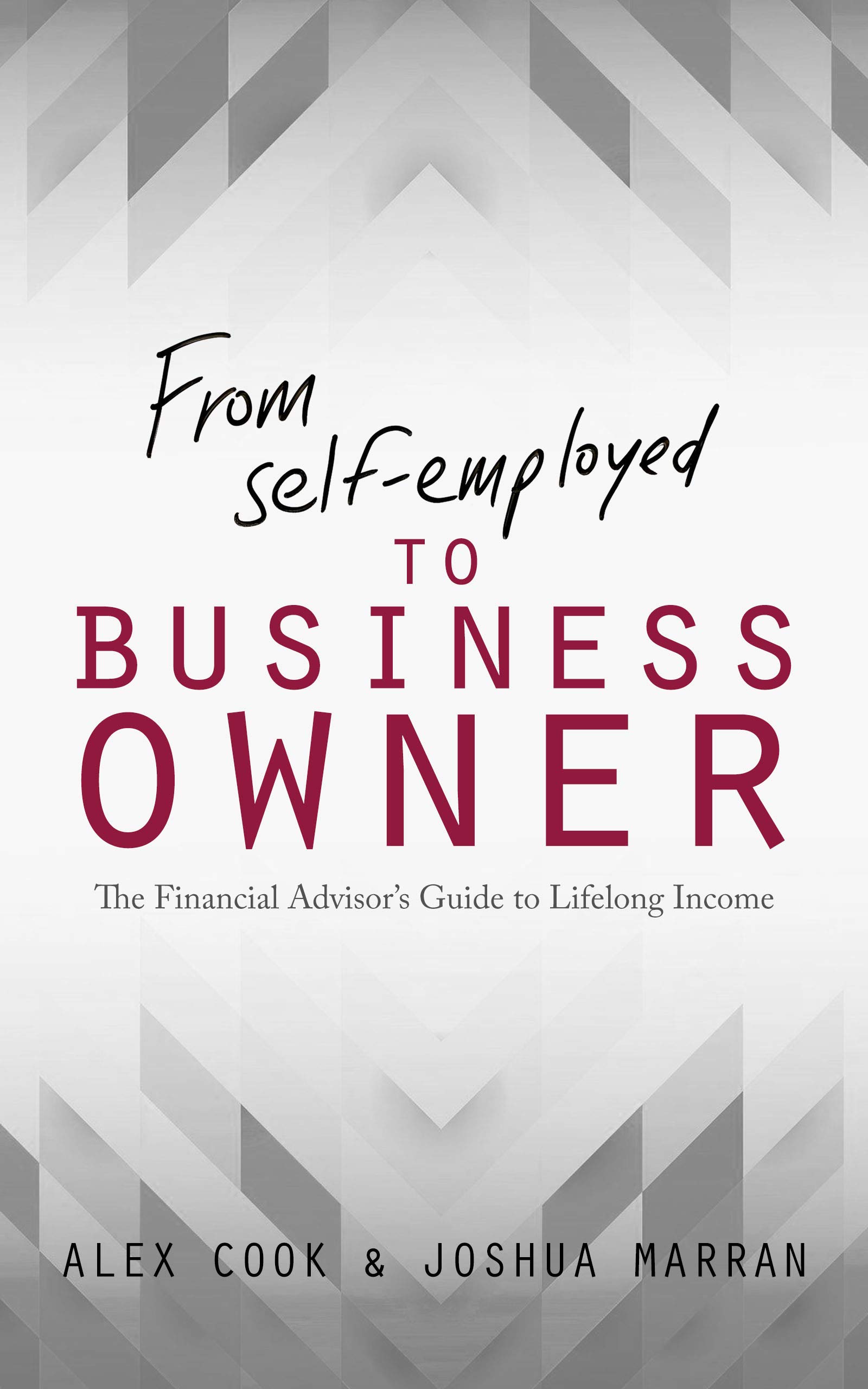 From Self-Employed to Business Owner: The Financial Advisor's Guide to ...