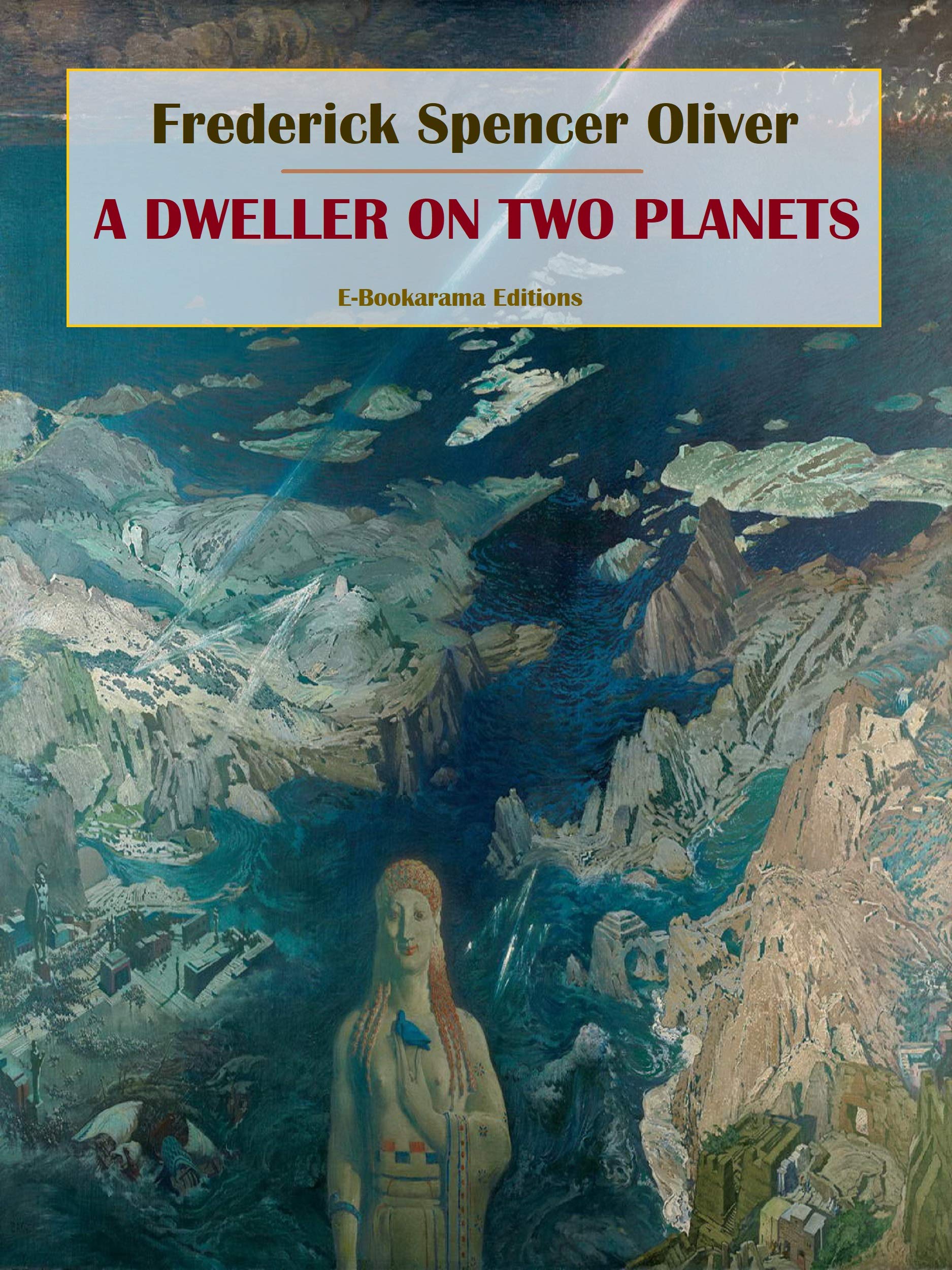A Dweller on Two Planets by Frederick S. Oliver | Goodreads
