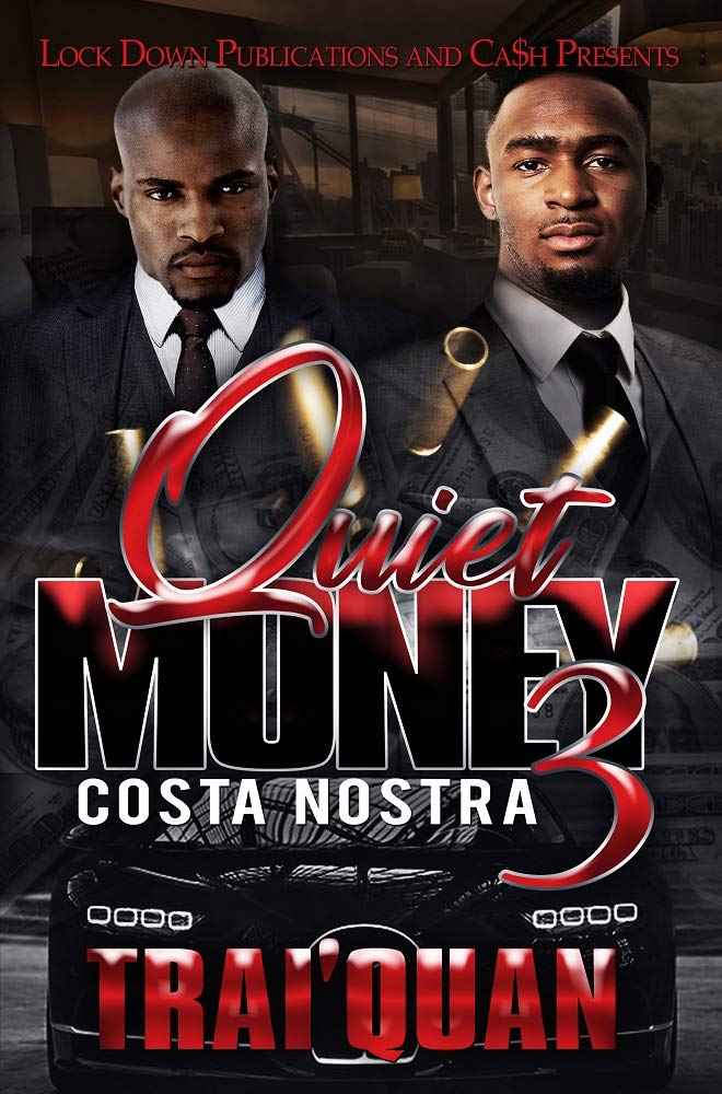 Quiet Money 3: Costa Nostra by Trai'Quan | Goodreads