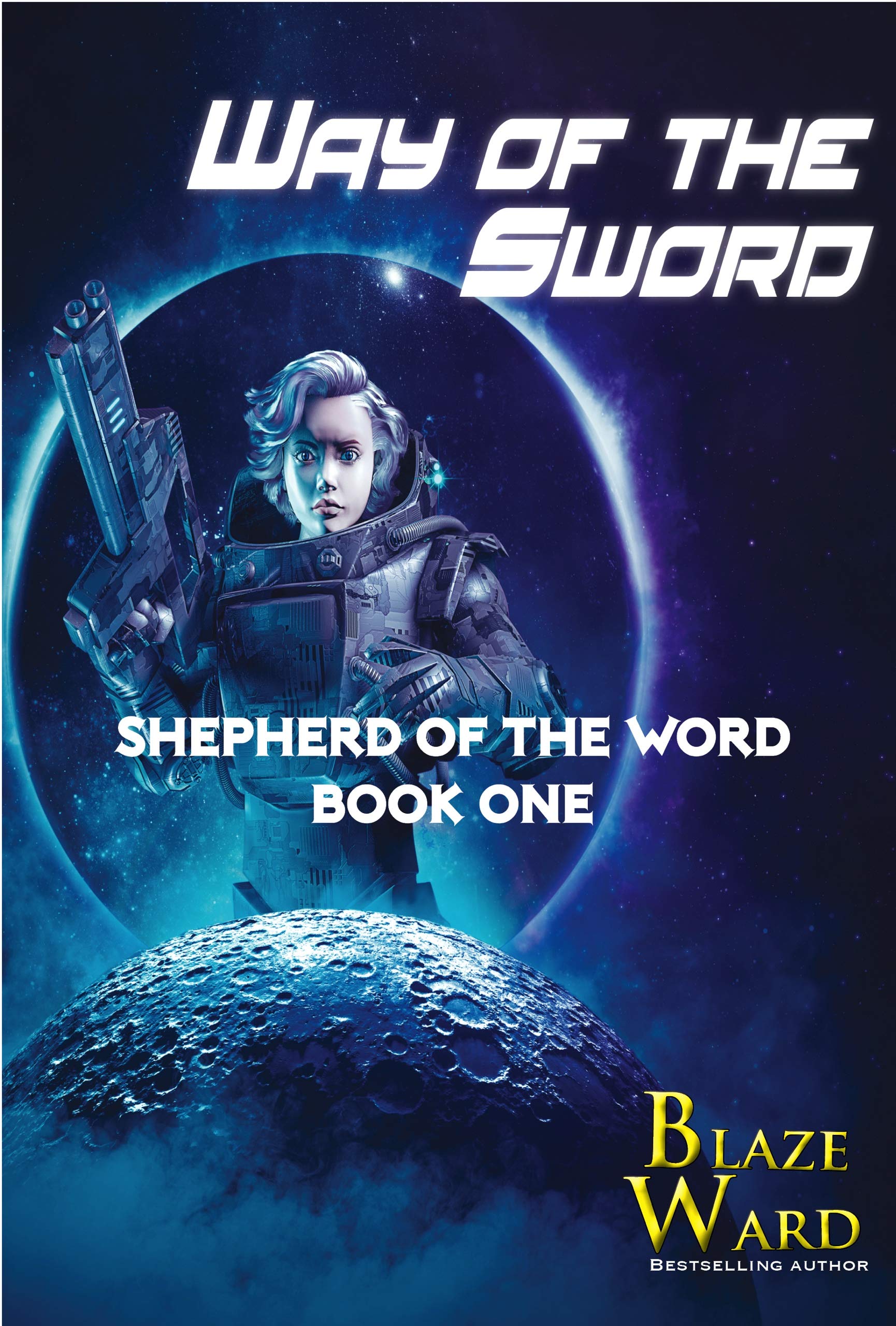 Way of the Sword (Shepherd of the Word Book 1) by Blaze Ward | Goodreads