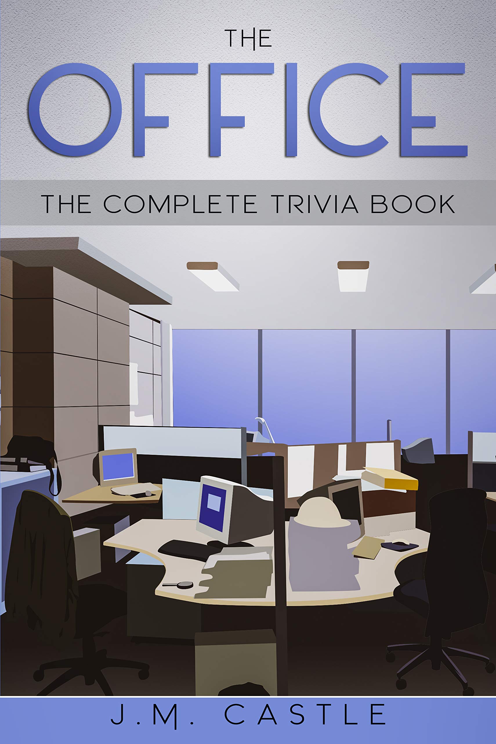 The Office: The Complete Trivia Book by J.M. Castle | Goodreads