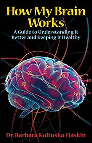 How My Brain Works: A Guide to Understanding It Better and Keeping It ...