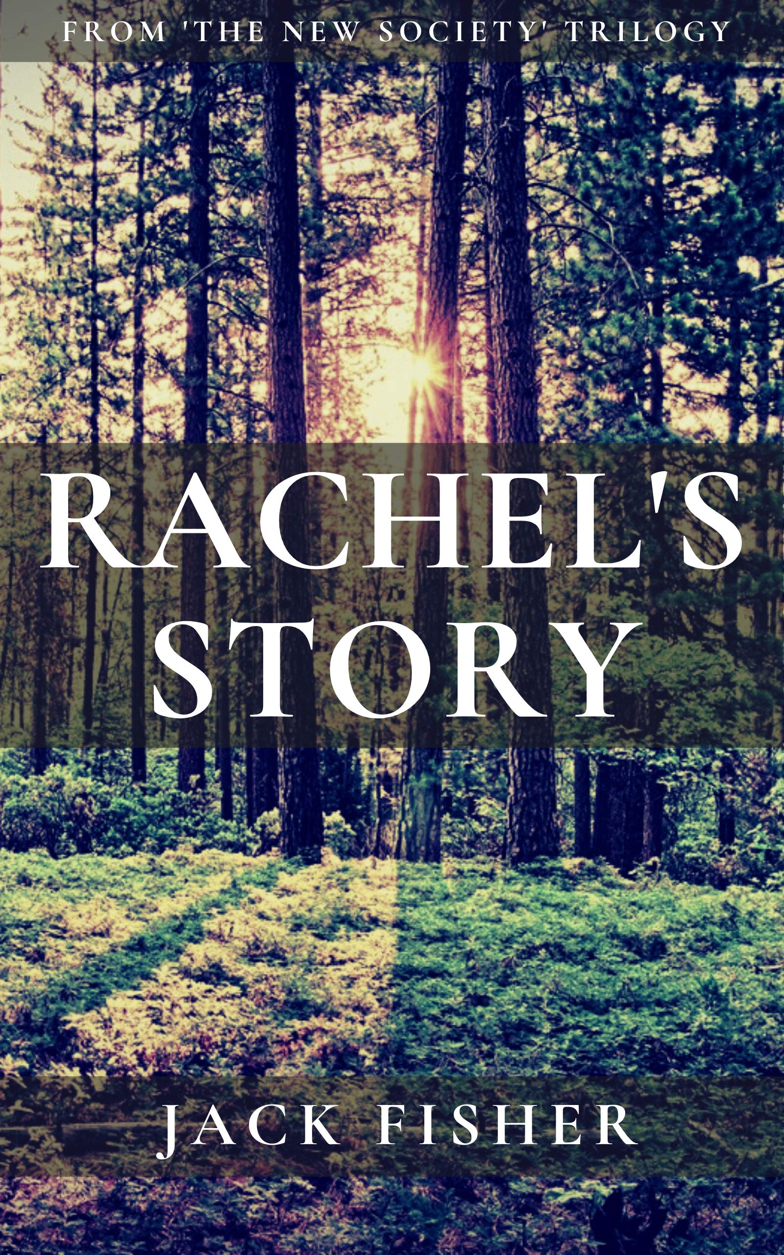 Rachel's Story (The New Society) by Jack Fisher | Goodreads