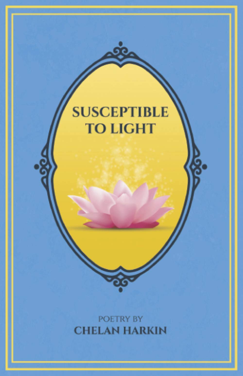 Susceptible to Light: Poetry by Chelan Harkin by Chelan Harkin | Goodreads