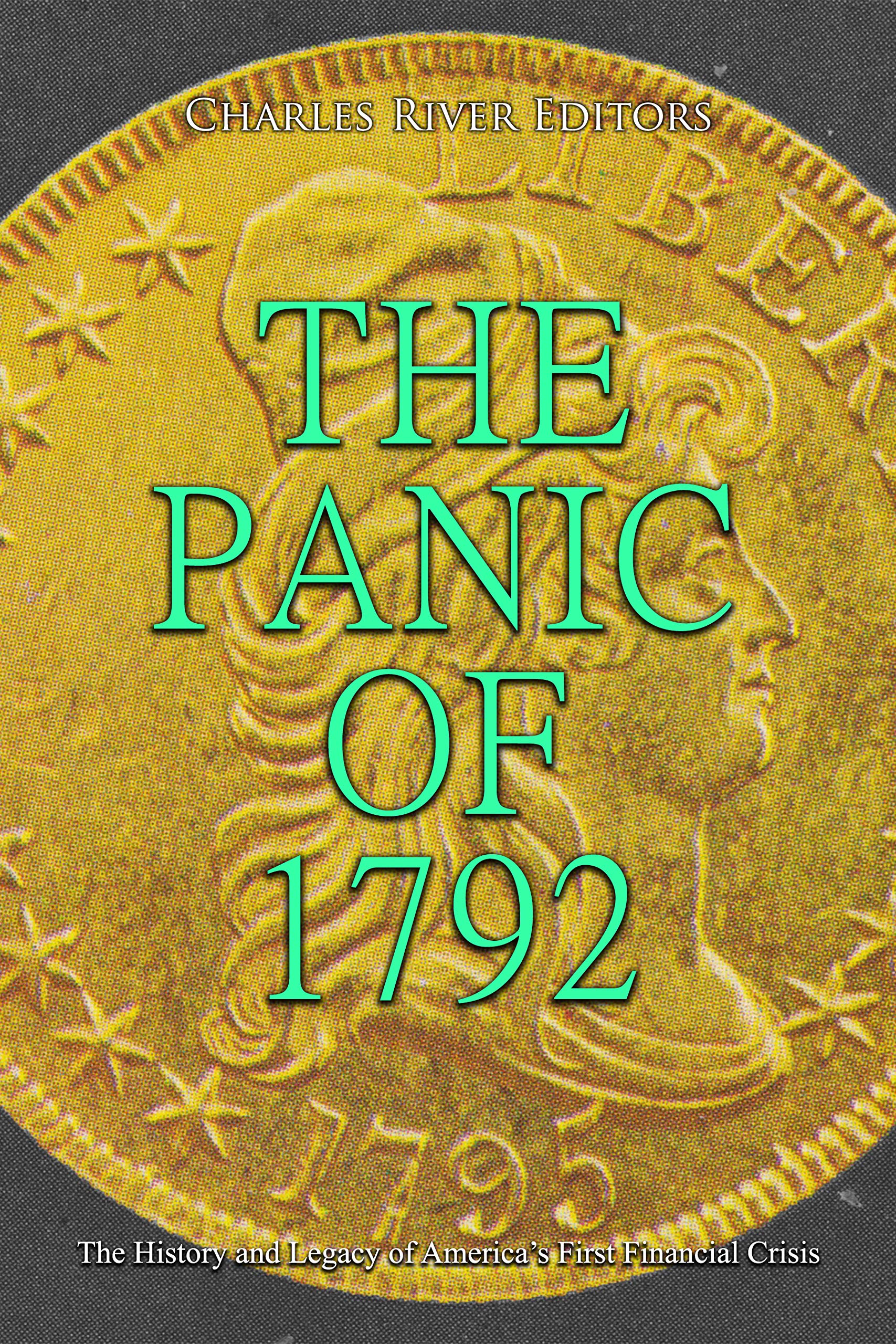 The Panic of 1792: The History and Legacy of America’s First Financial ...
