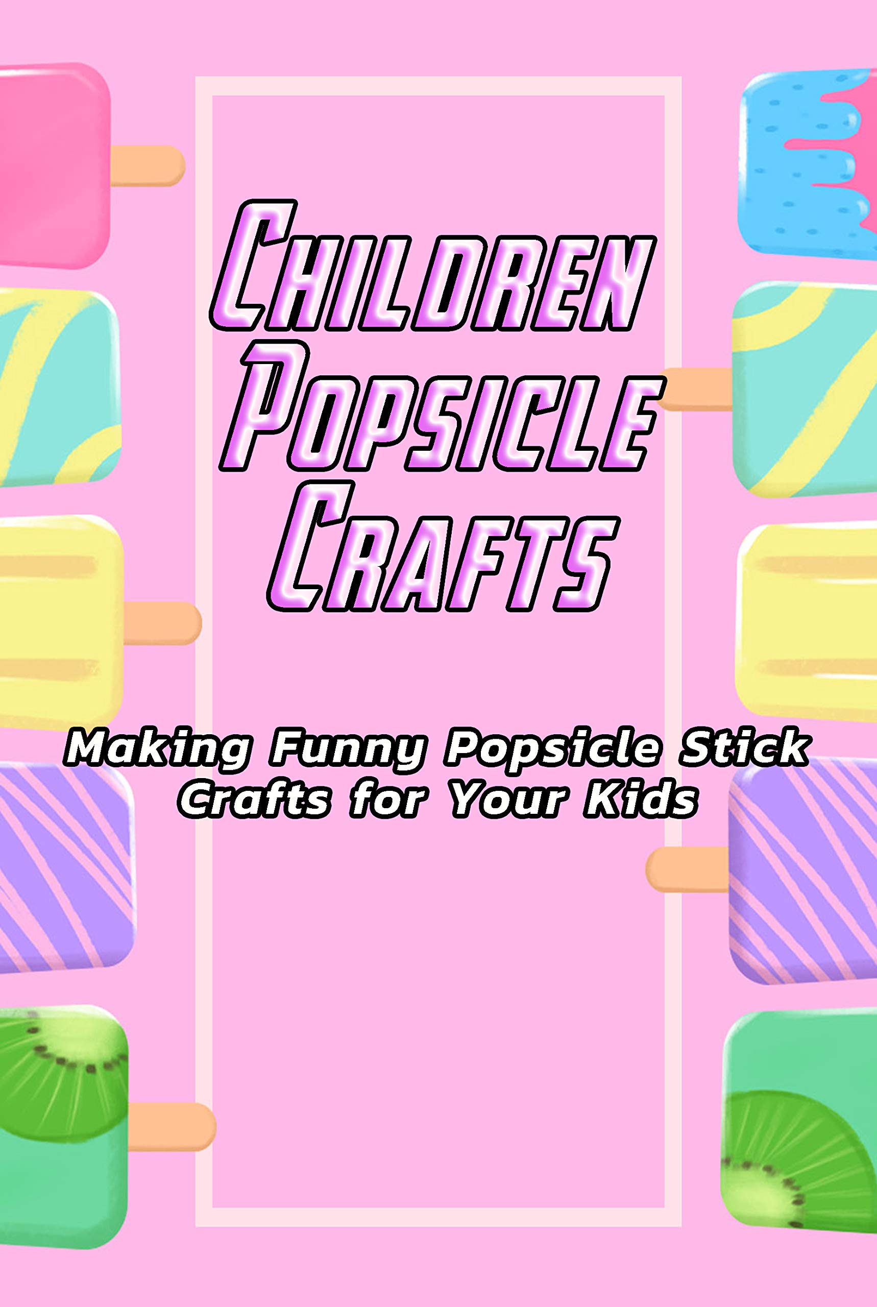 Children Popsicle Crafts: Making Funny Popsicle Stick Crafts for Your ...