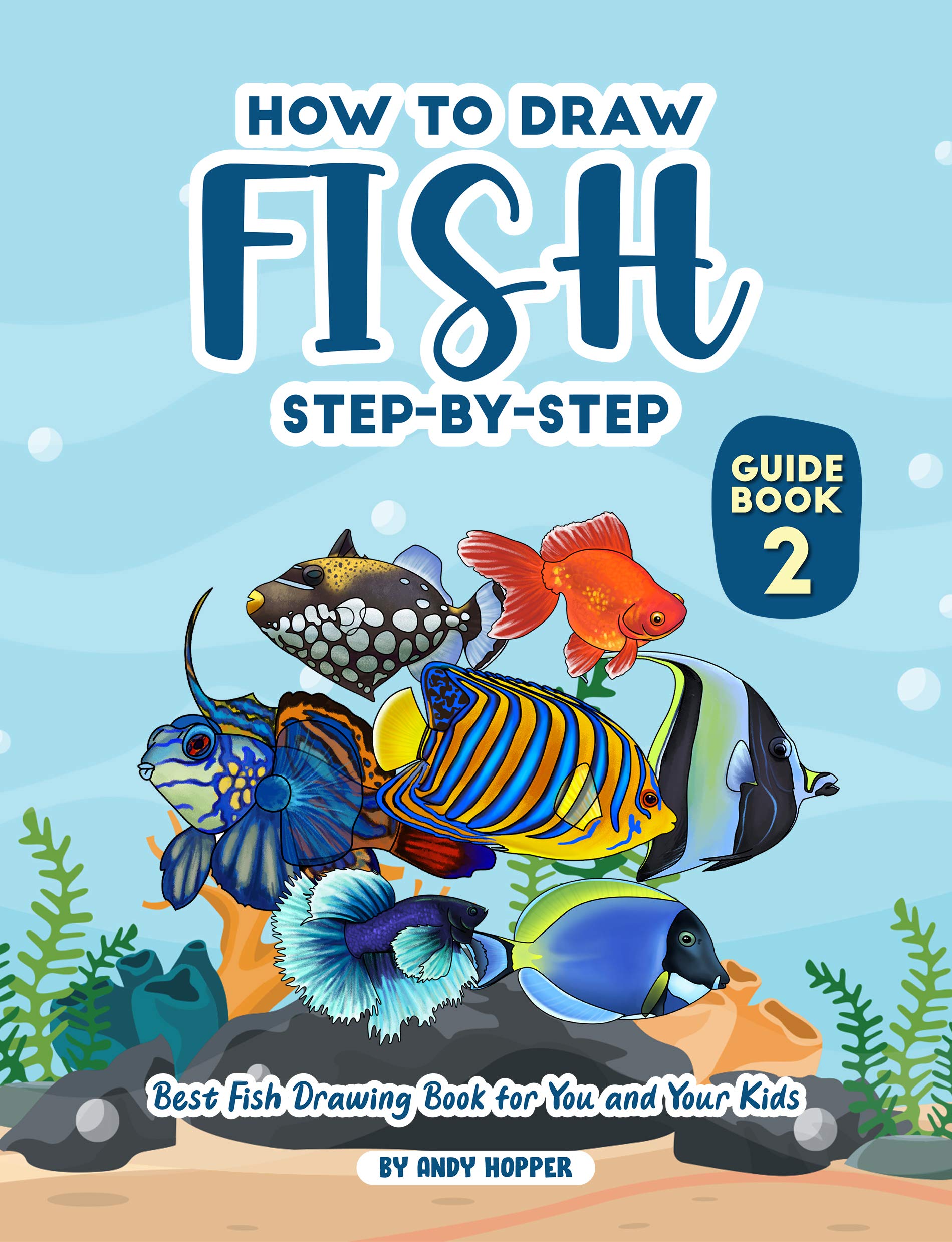 How to Draw Fish Step-by-Step Guide Book 2: Best Fish Drawing Book for ...