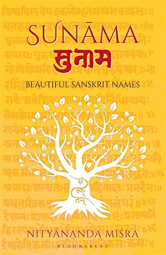 Sunama: Beautiful Sanskrit Names by Nityananda Misra | Goodreads