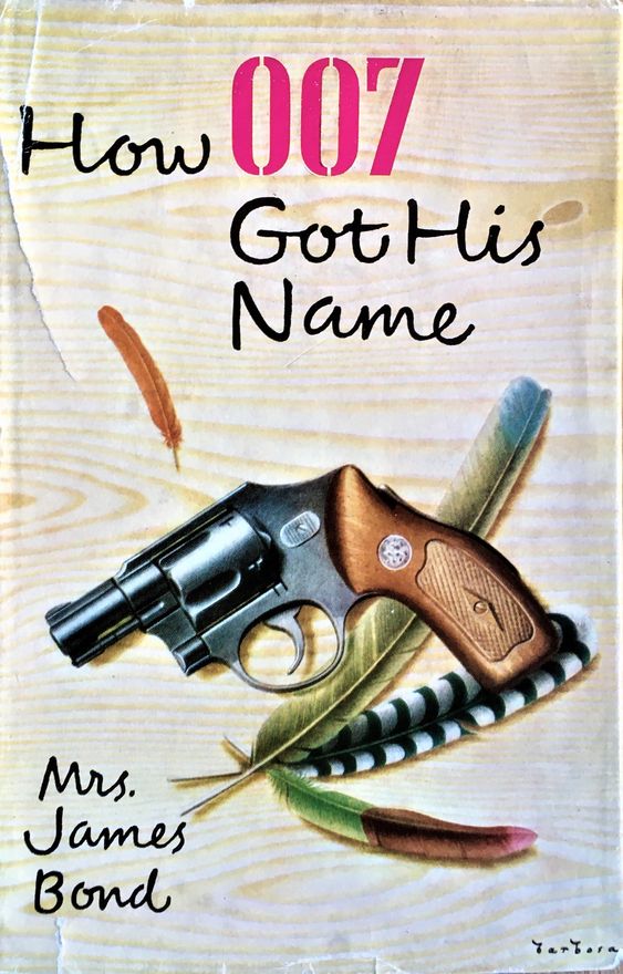 How 007 Got His Name by Mary Wickham Bond | Goodreads
