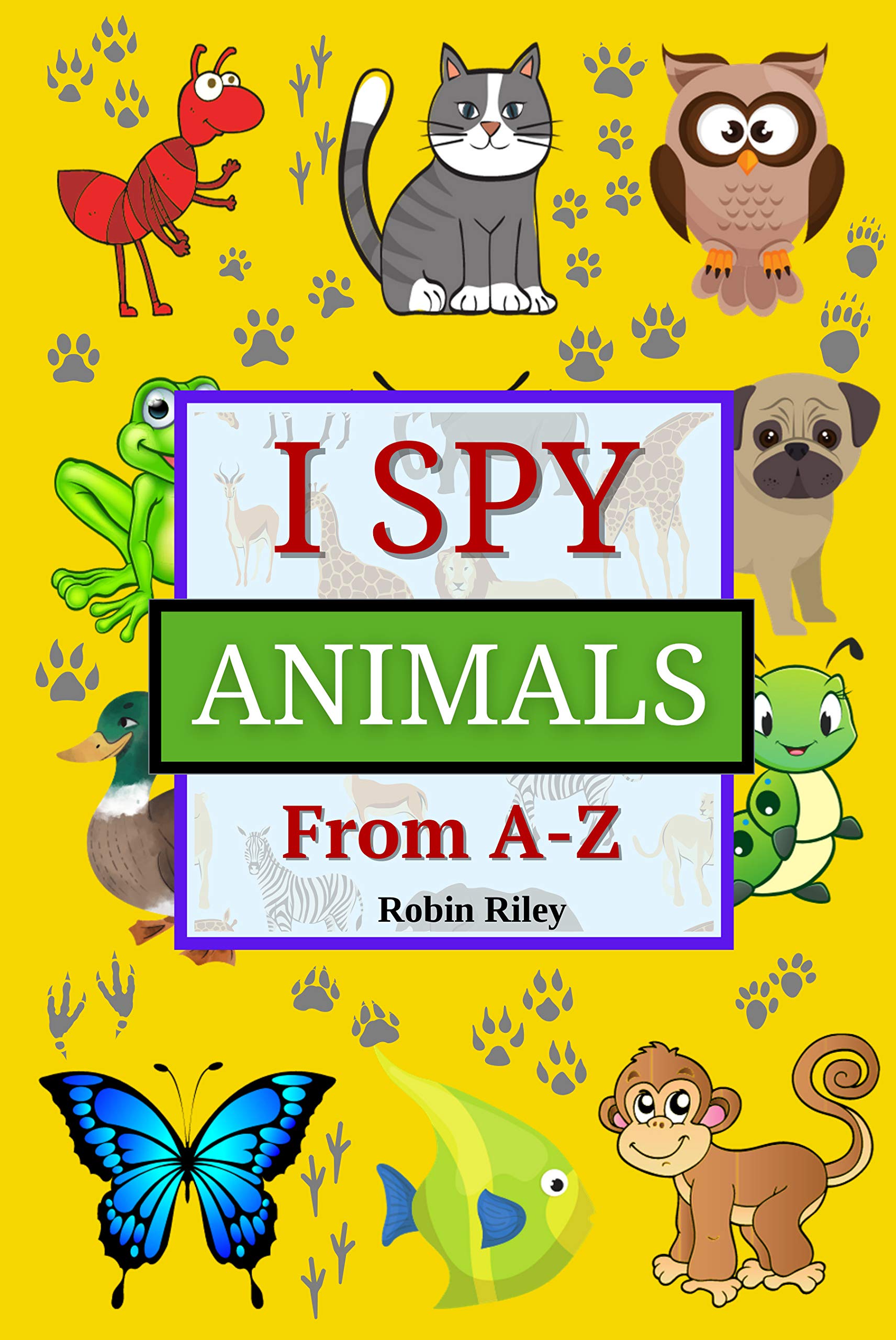 I Spy Animals from A to Z: Fun I Spy Game for Kids Ages 2-5 | Great ...