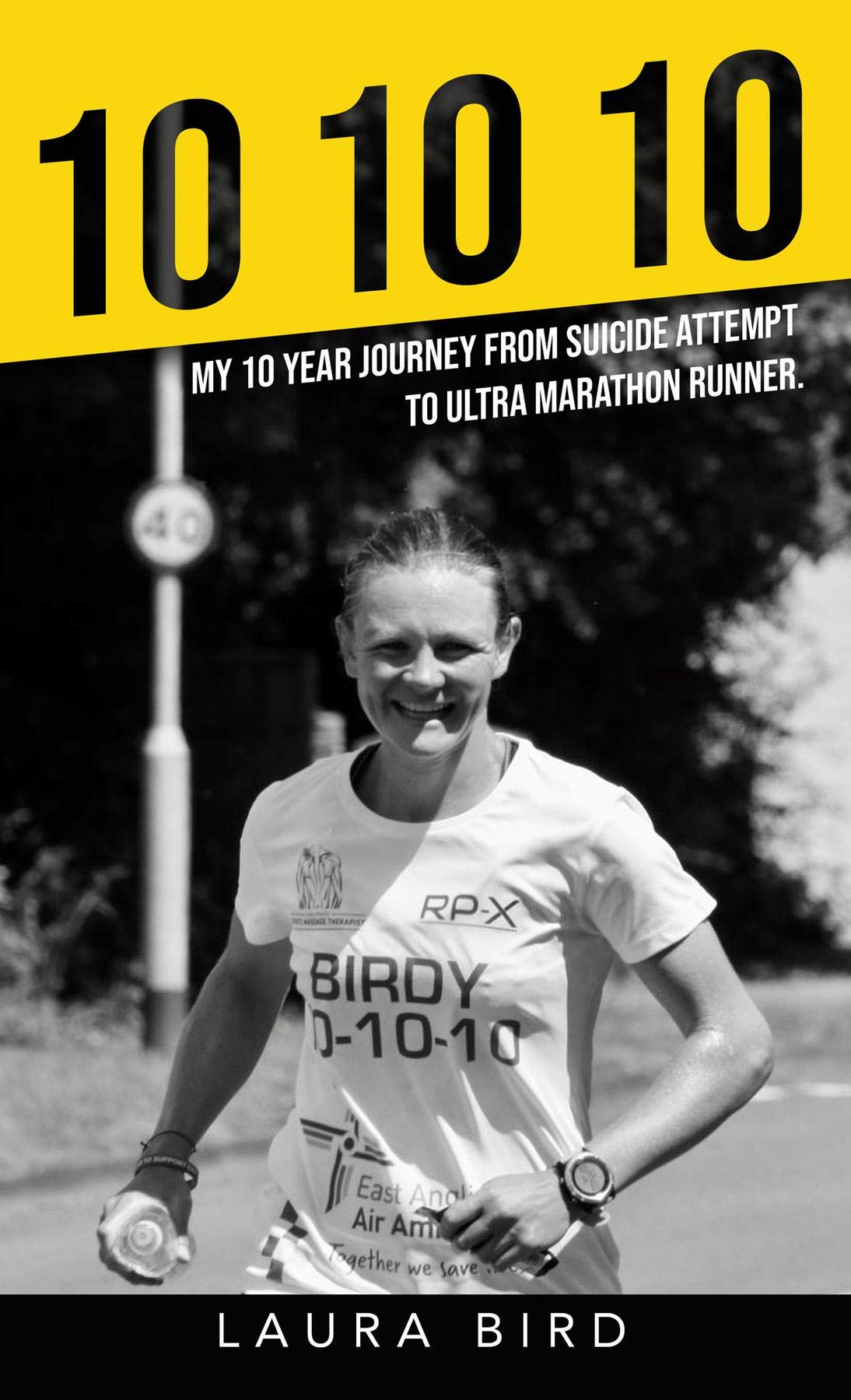10 10 10: My 10 year journey from suicide attempt to ultra marathon ...