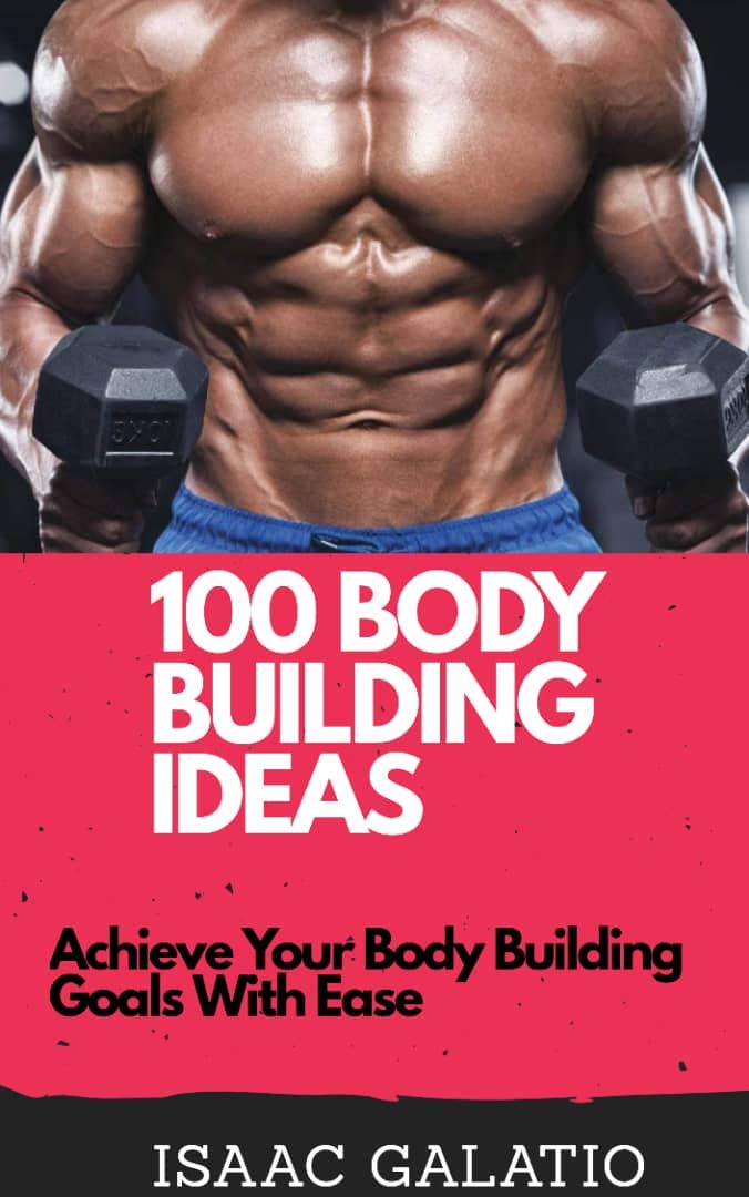 100 BodyBuilding Ideas: Achieve Your Body Building Goals With Ease by ...