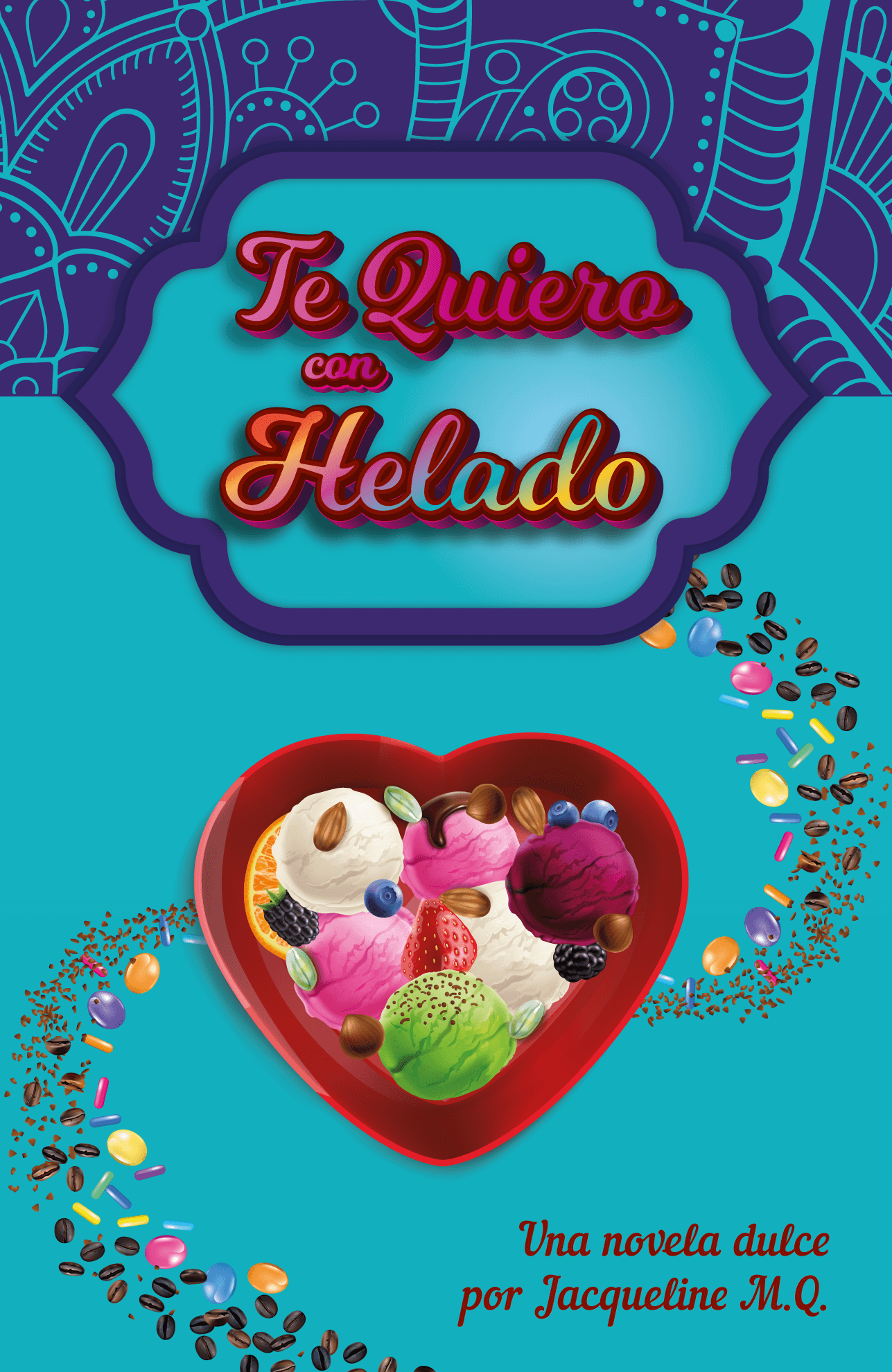 Te Quiero con Helado by Jacqueline M.Q. | Goodreads