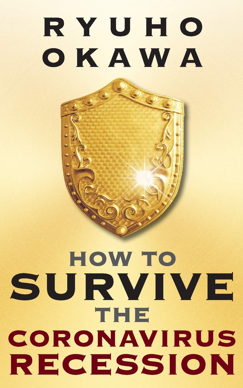 How to Survive the Coronavirus Recession by Ryuho Okawa | Goodreads