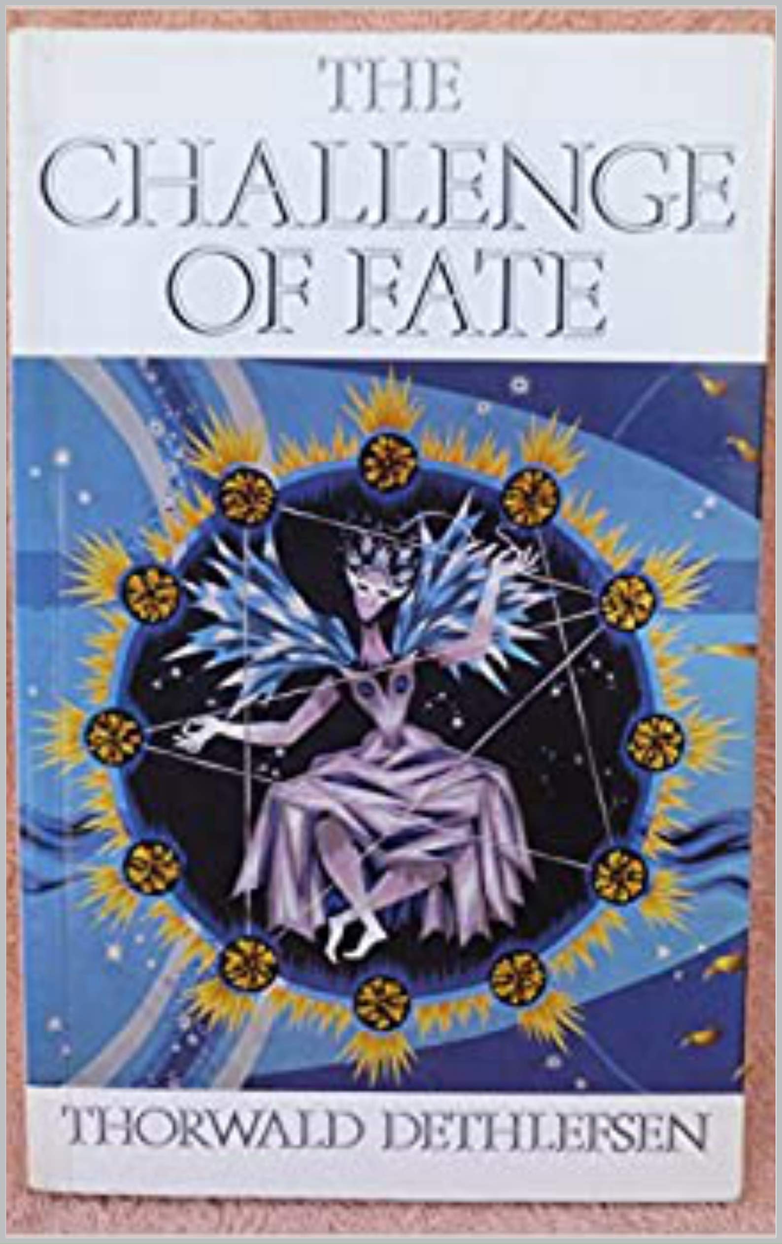 Challenge of Fate by Thorwald Dethlefsen | Goodreads